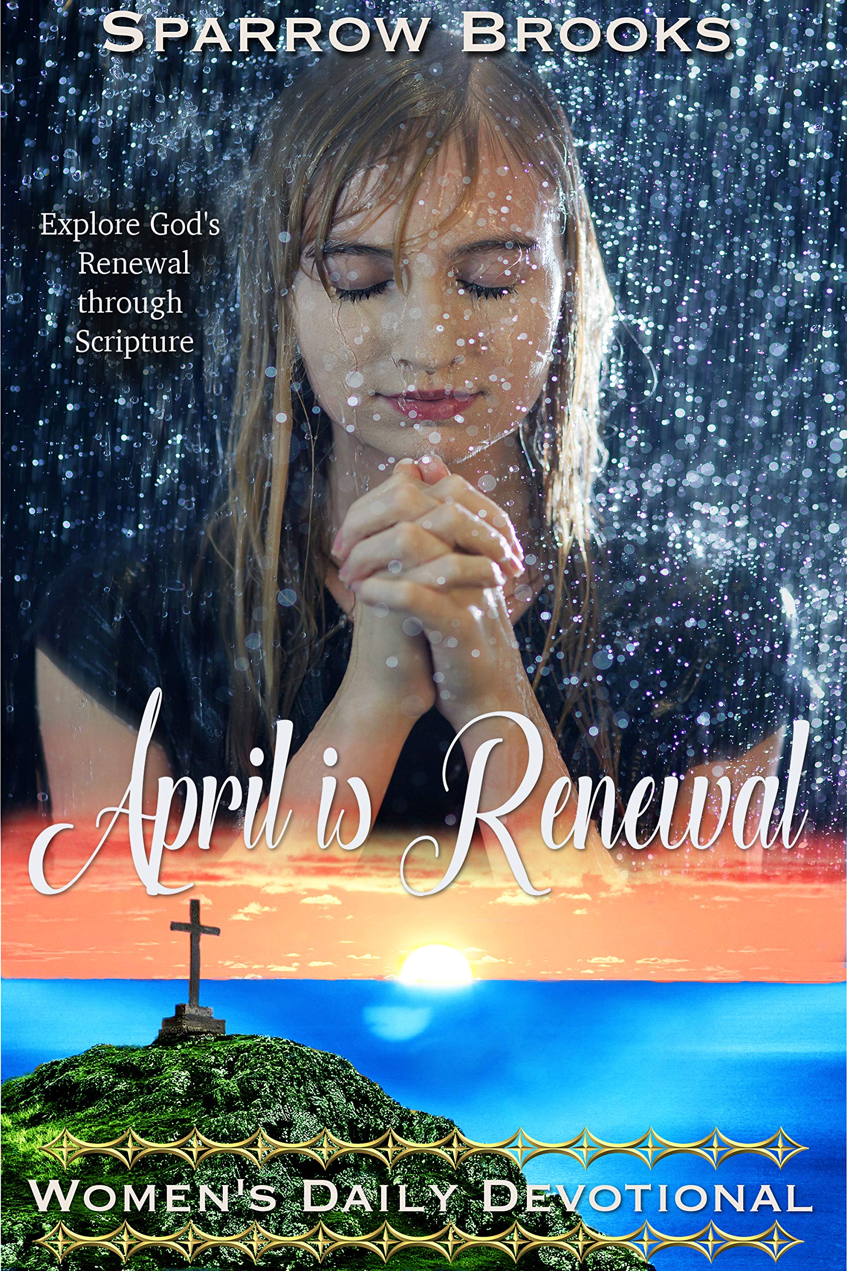 April is Renewal: Women's Daily Devotional by Sparrow Brooks | Goodreads