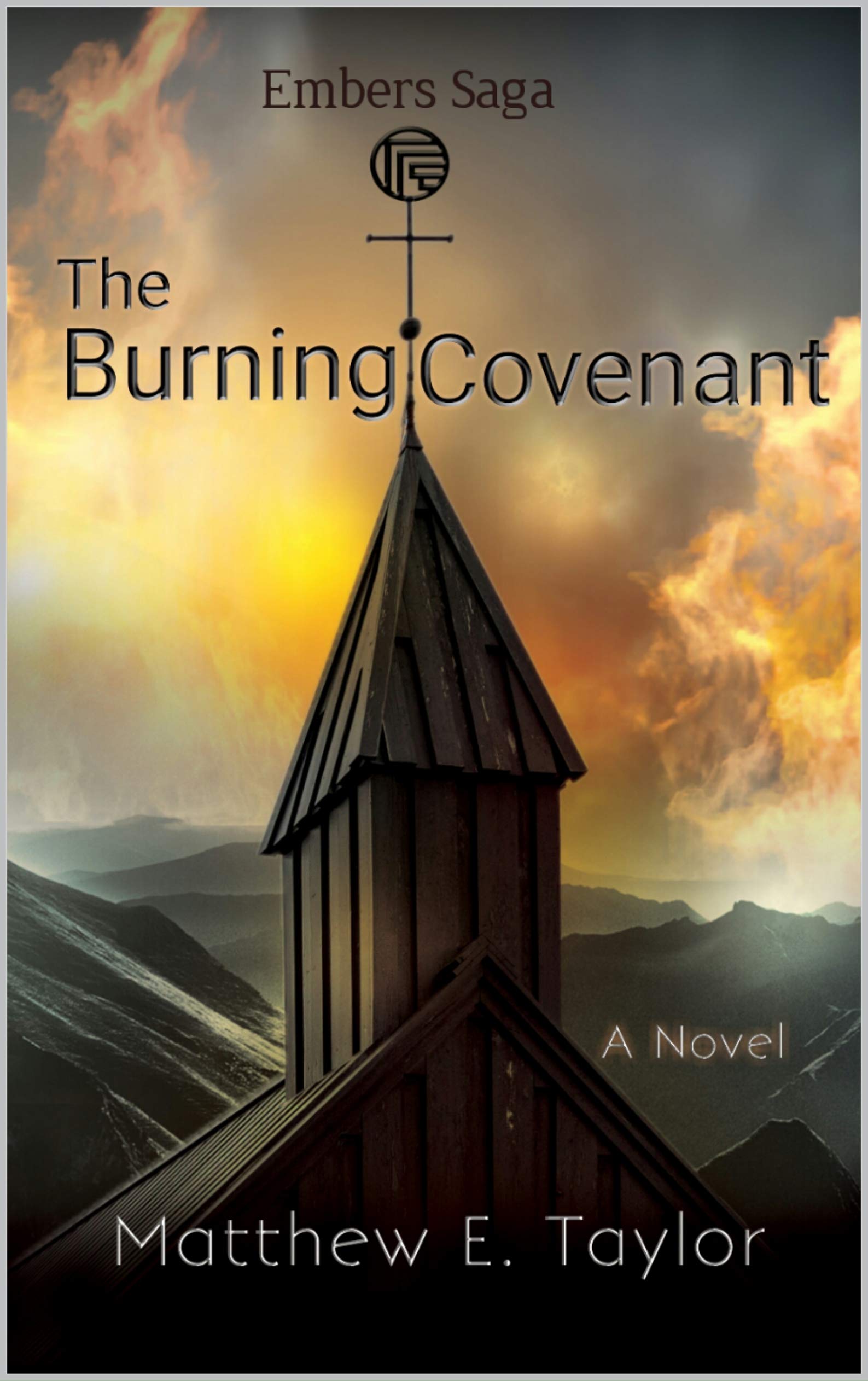 The Burning Covenant (Embers Saga Book 1) by Matthew E. Taylor | Goodreads