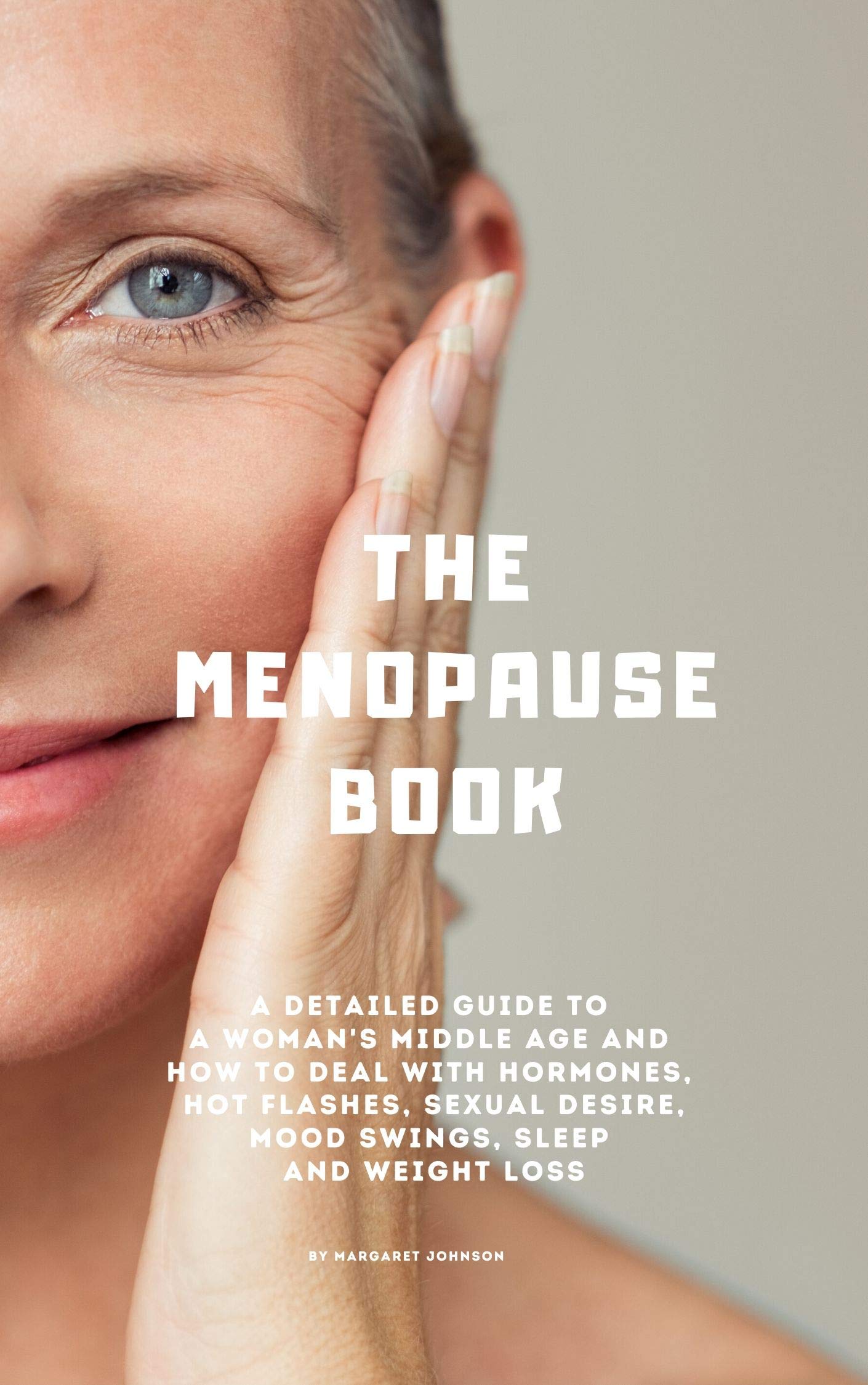 The Menopause Book: A detailed guide to a woman's middle age and how to ...
