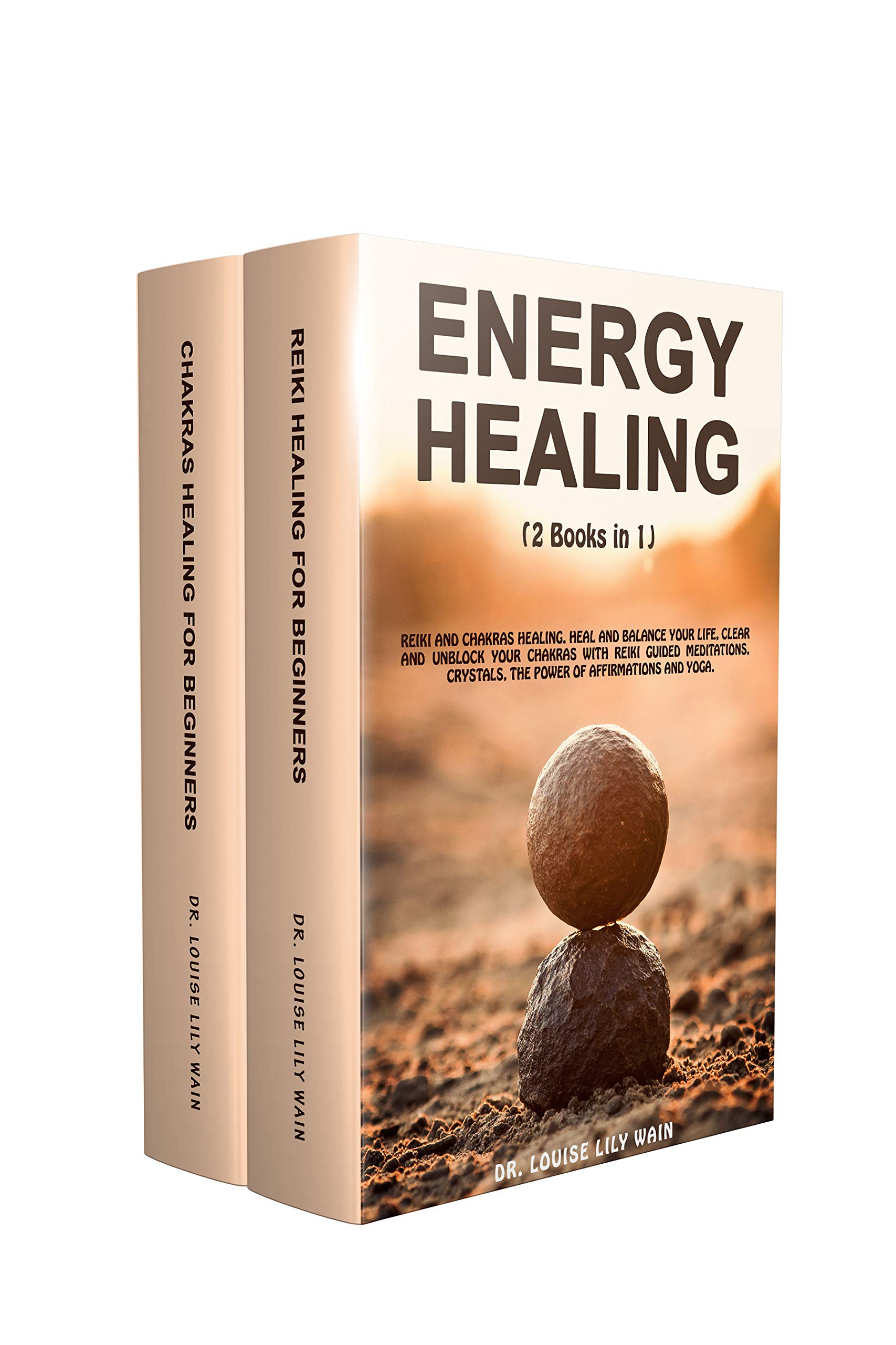 Energy Healing: 2 Books in 1: Reiki and Chakras Healing. Heal and ...