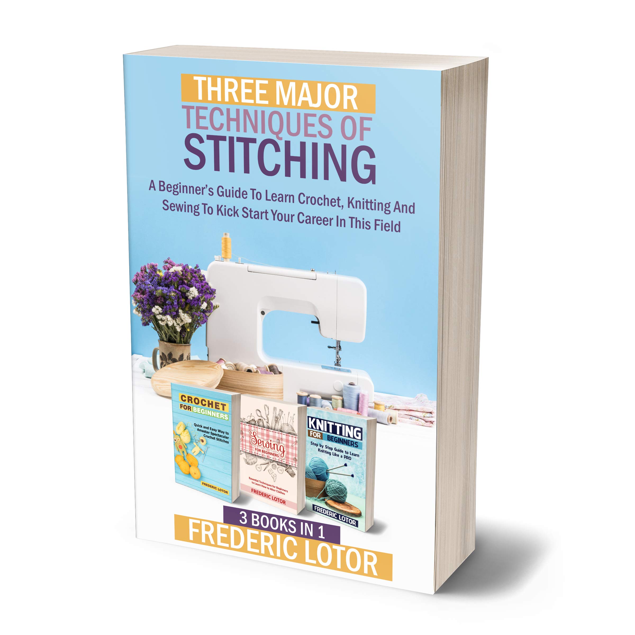 Three Major Techniques of Stitching: A Beginner’s Guide to Learn ...