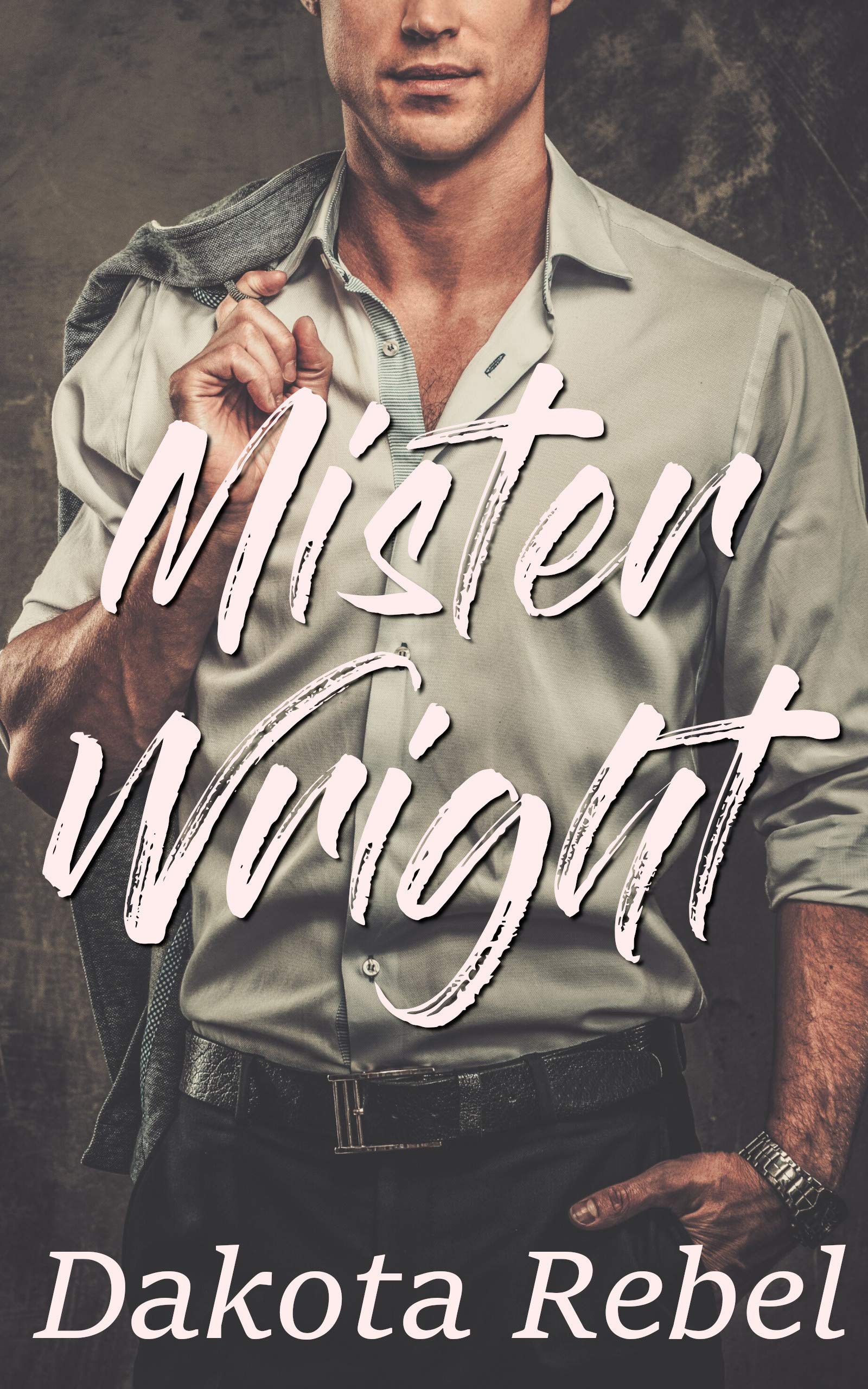 Mister Wright by Dakota Rebel | Goodreads