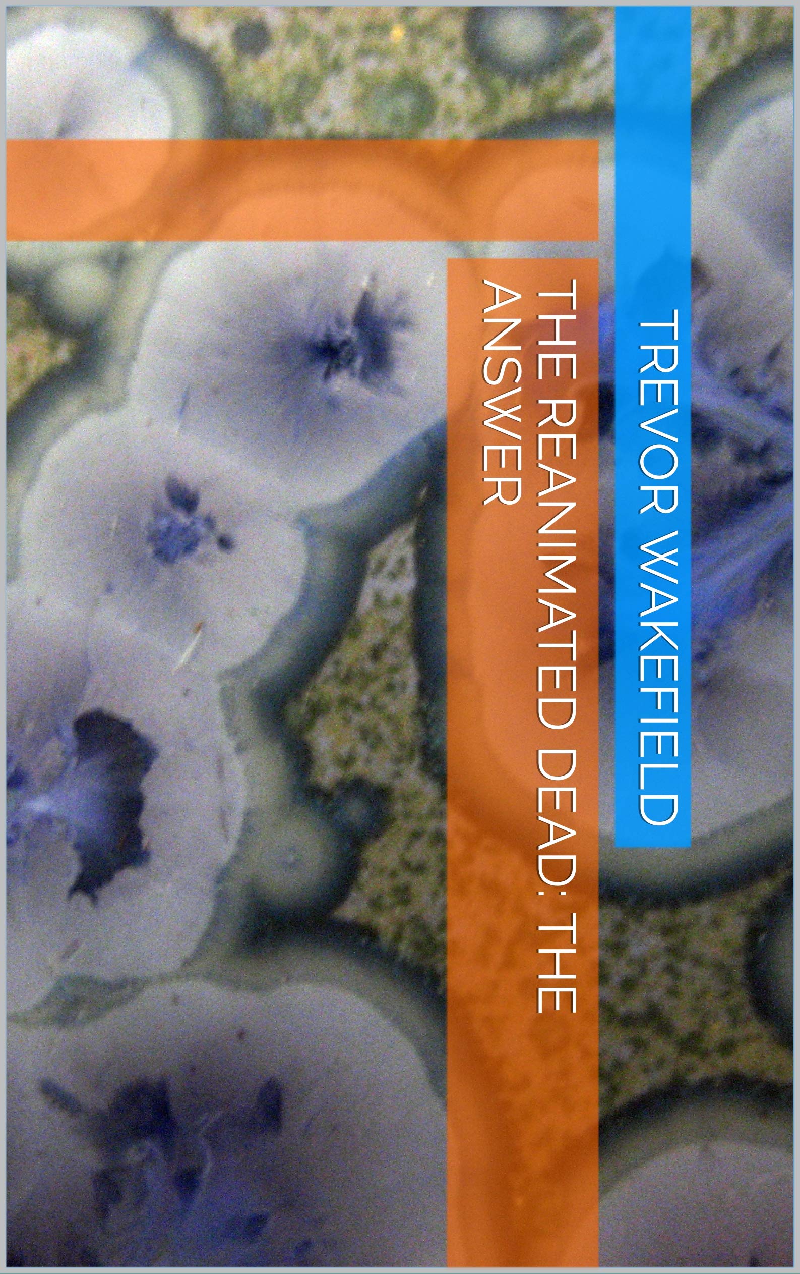 The Reanimated Dead: The Answer by Trevor Wakefield | Goodreads