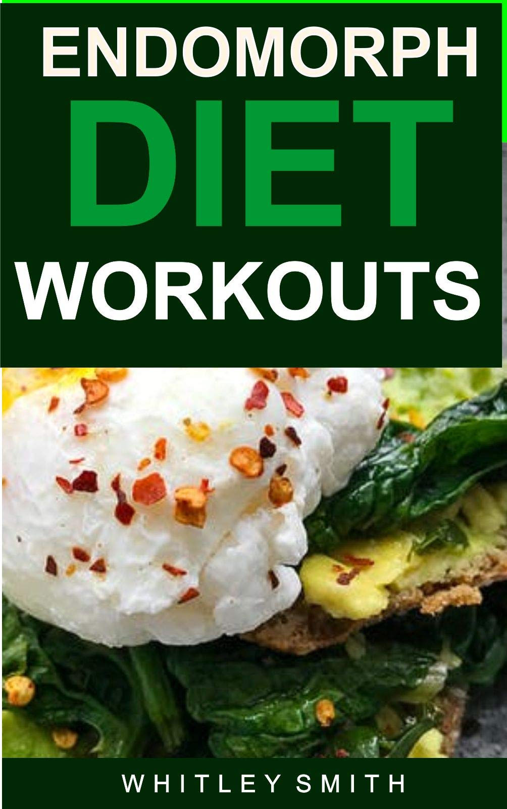 Endomorph Diet & Workouts by Whitley Smith | Goodreads