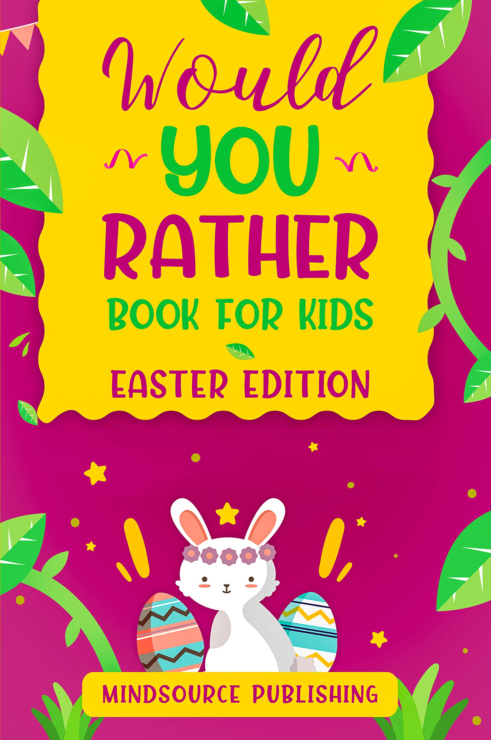 Would You Rather Book For Kids - Easter Edition: The book Of Ridiculous ...