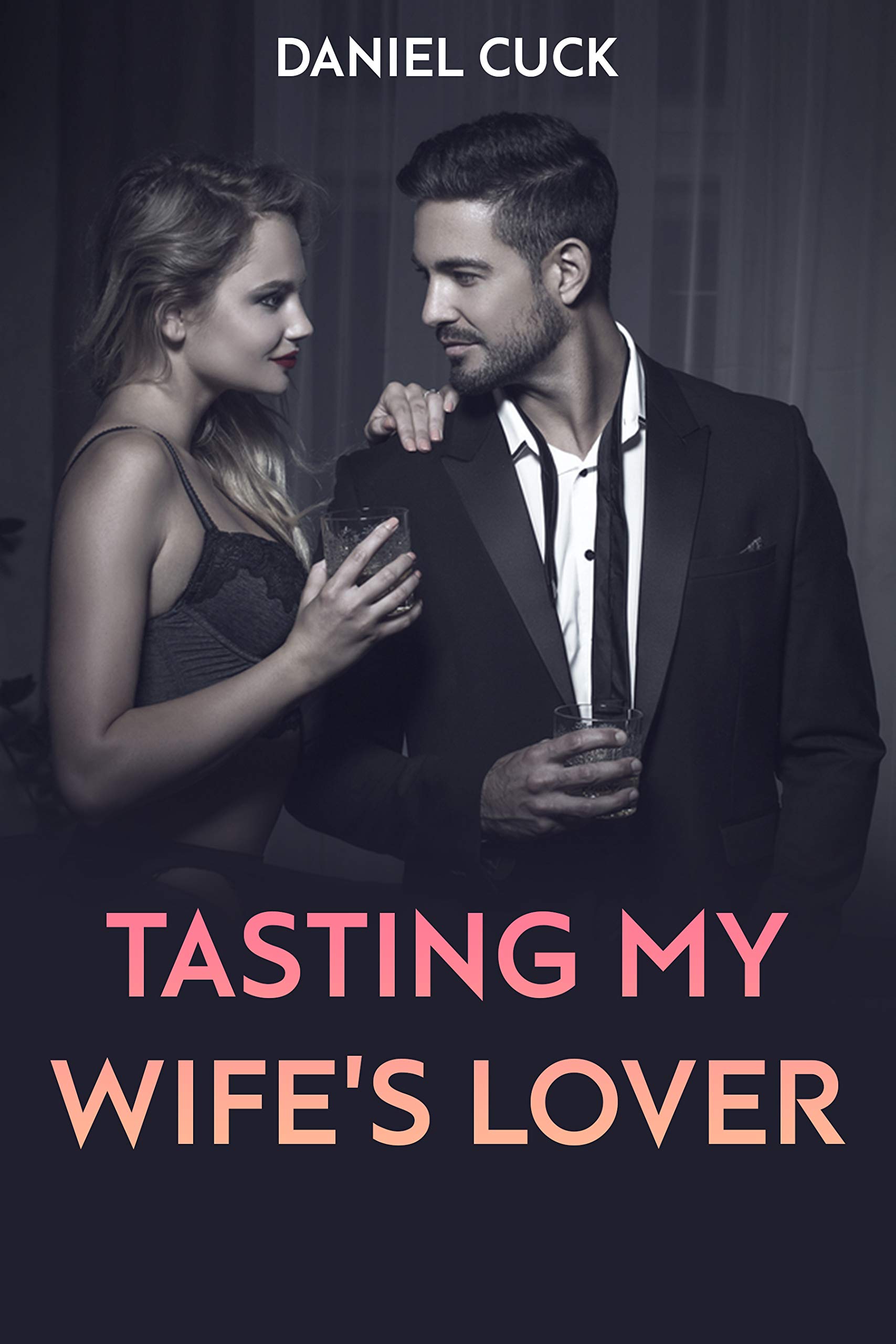Tasting my wife's lover by Daniel Cuck | Goodreads