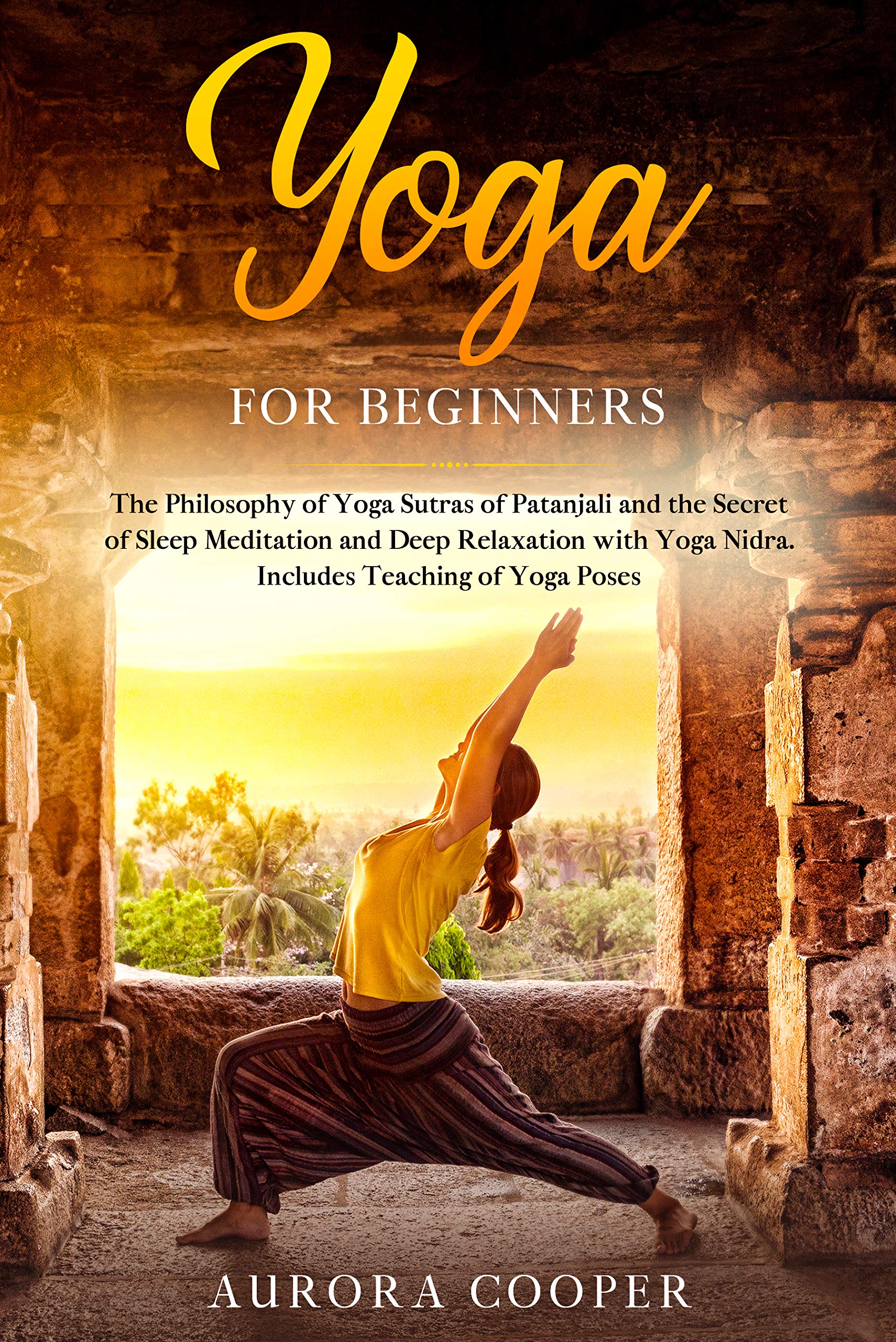 Yoga for Beginners: The Philosophy of Yoga Sutras of Patanjali and the ...