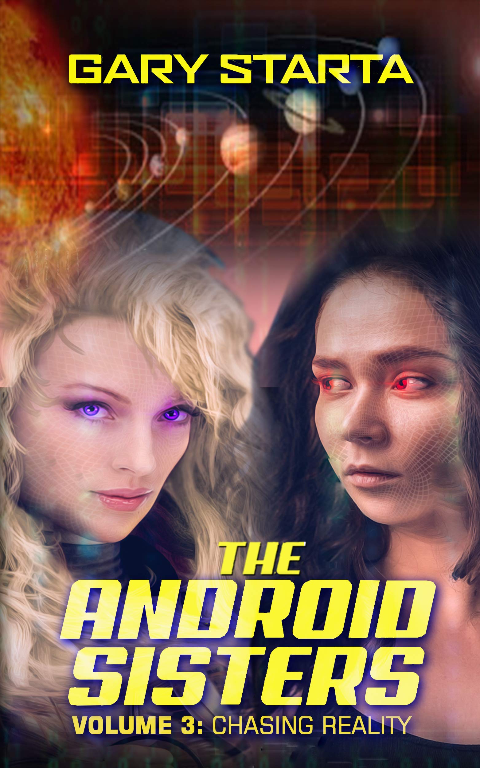 The Chasing Reality (The Android Sisters Volume 3) by Gary Starta | Goodreads