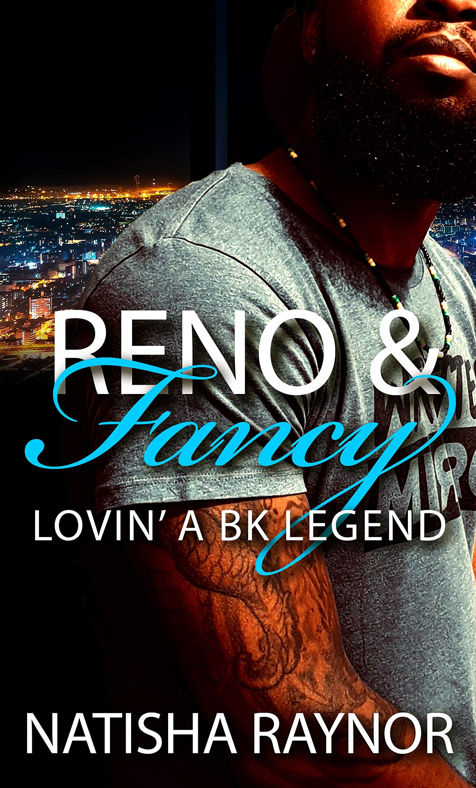 Reno and Fancy: Lovin' a BK Legend by Natisha Raynor | Goodreads