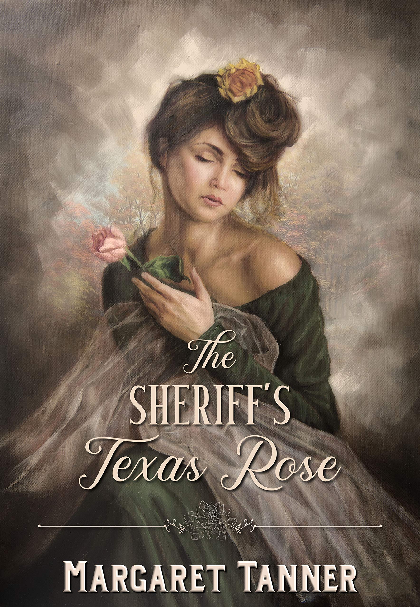 The Sheriff's Texas Rose by Margaret Tanner | Goodreads