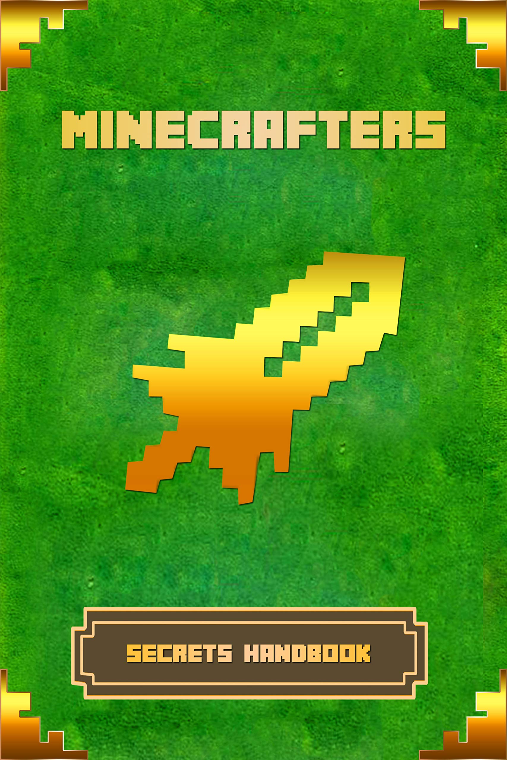 Secrets Handbook: The Ultimate Secret Book For Minecrafters. Game Tips ...