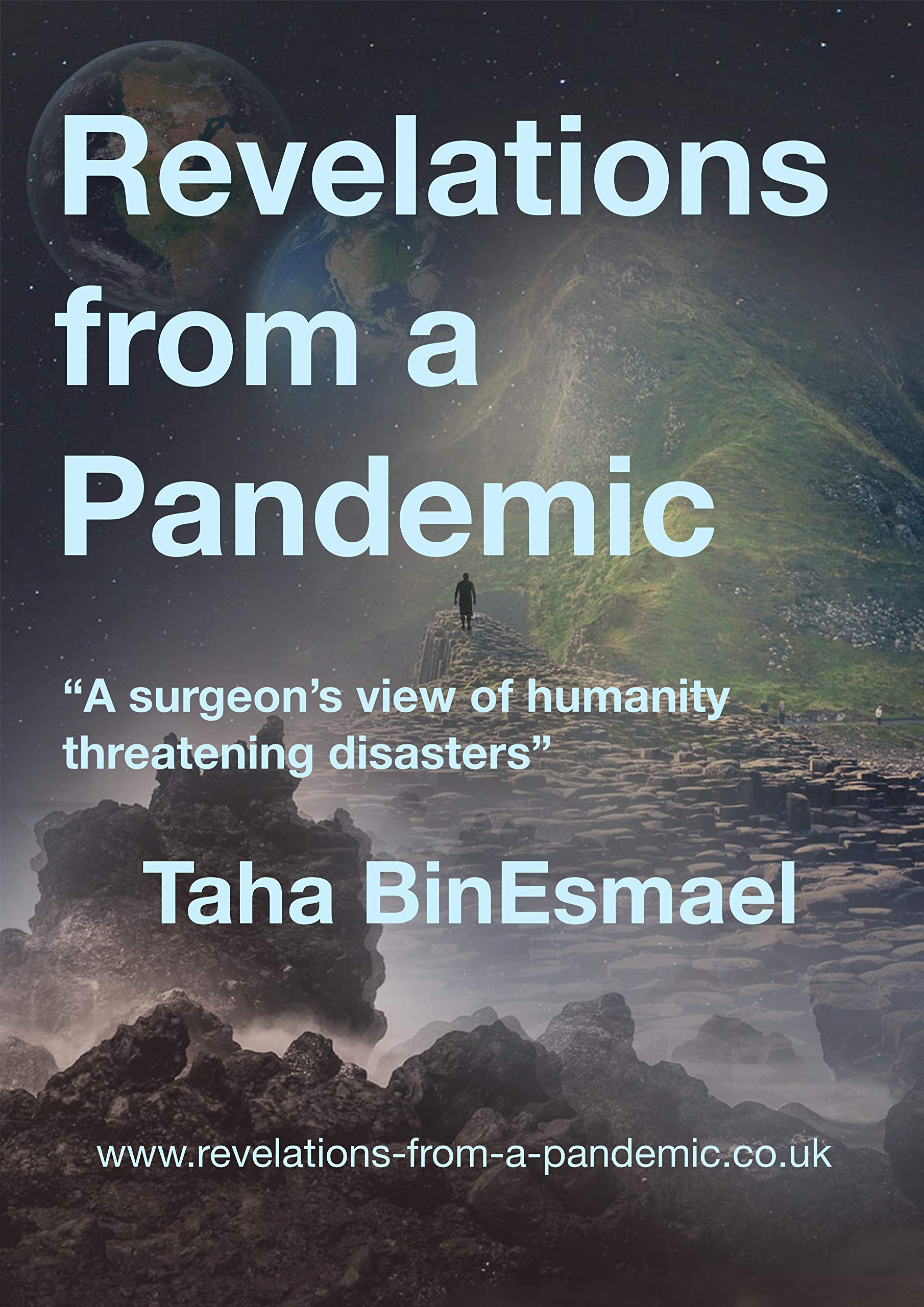 Revelations from a Pandemic: A surgeon’s view of humanity threatening ...