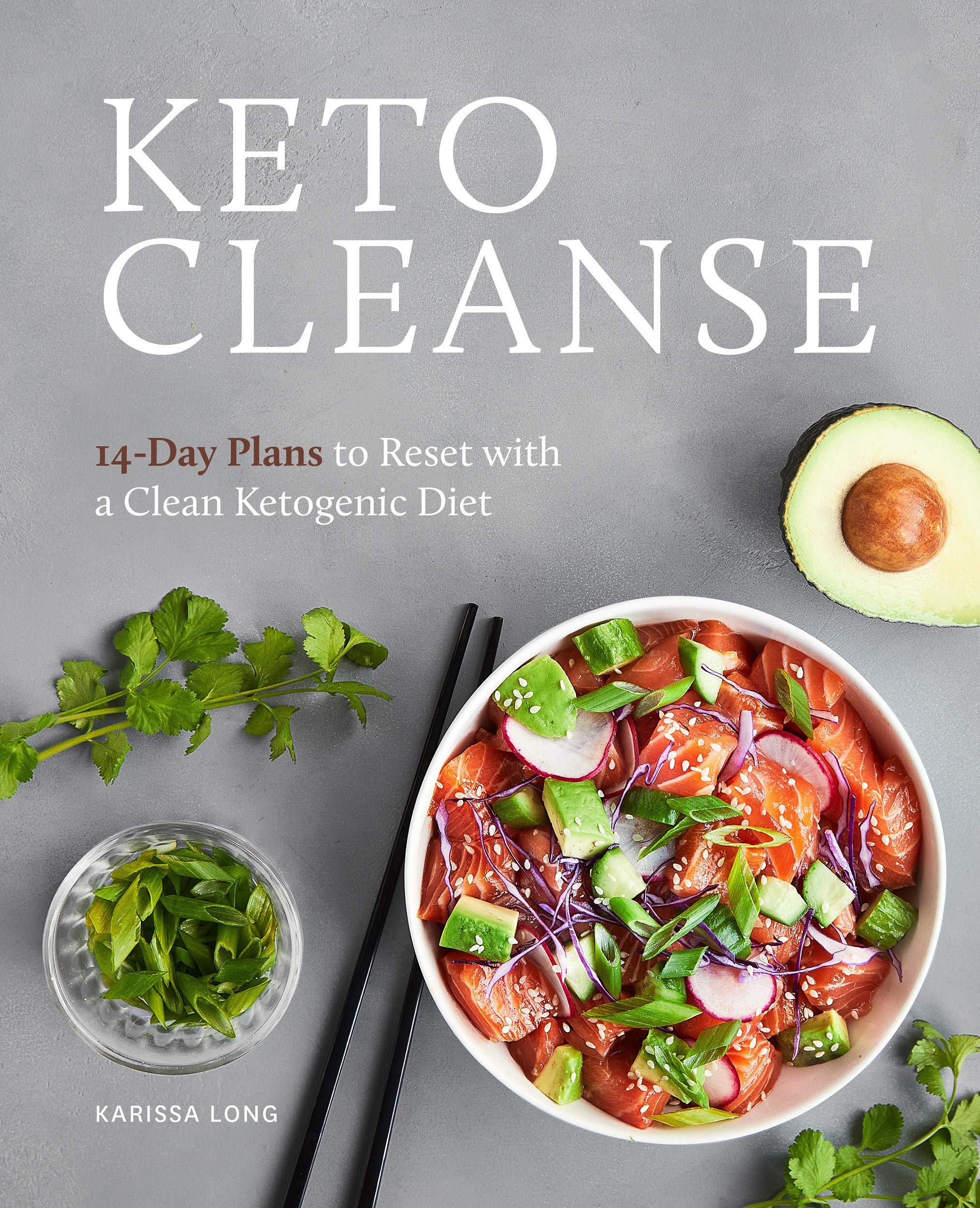 Keto Cleanse: 14-Day Plans to Reset with a Clean Ketogenic Diet by ...
