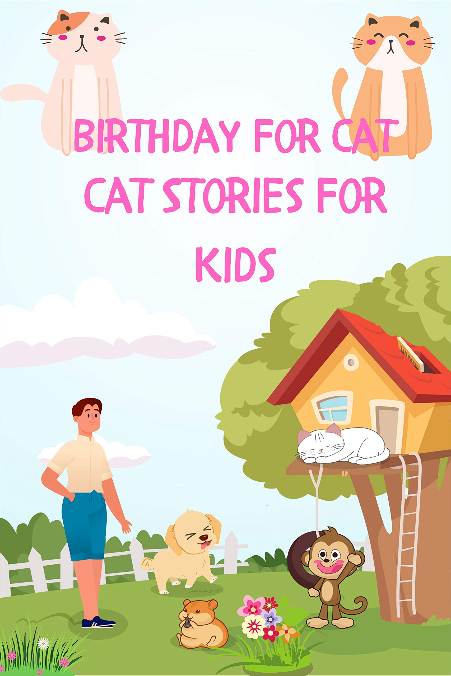 Birthday For Cat: Cat Stories For Kids by Salba Dos | Goodreads