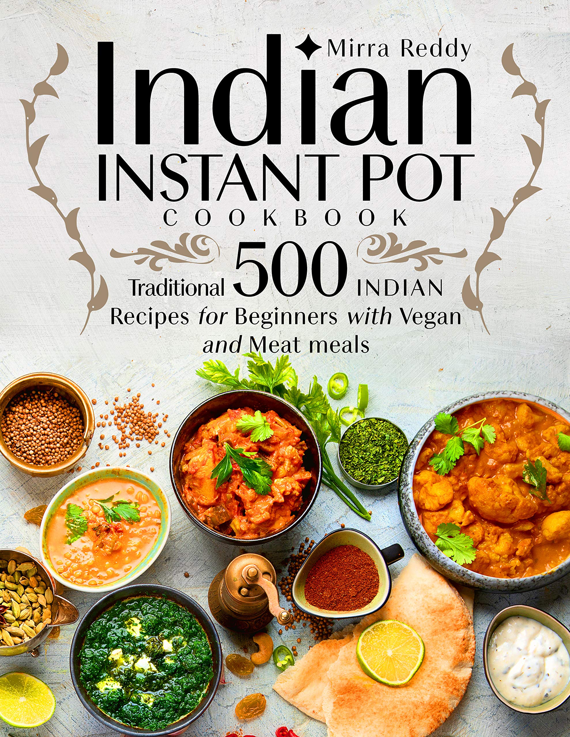 Indian Instant Pot Cookbook - Traditional 500 Indian Recipes for ...