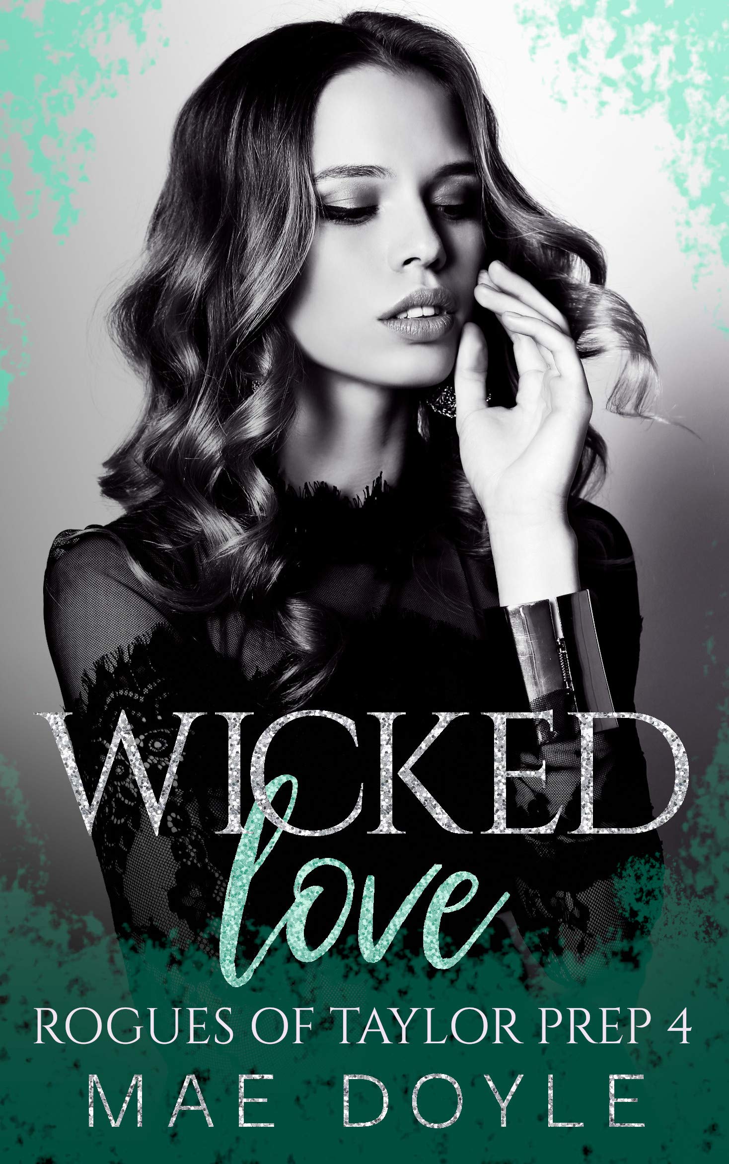 Wicked Love (Rogues of Taylor Prep, #4) by Mae Doyle | Goodreads