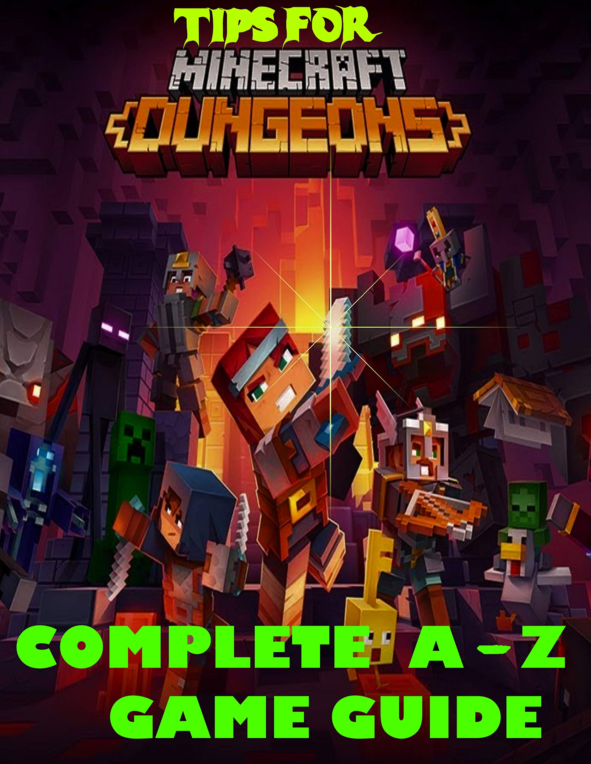 Tips For Minecraft Dungeons : Complete A-Z Guide ,Tips, Tricks and ...