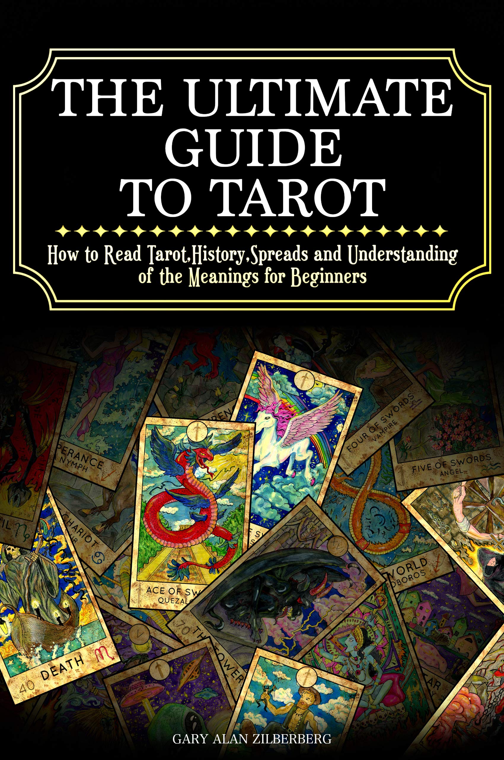 The Ultimate Guide to Tarot: How to Read Tarot,History,Spreads and ...