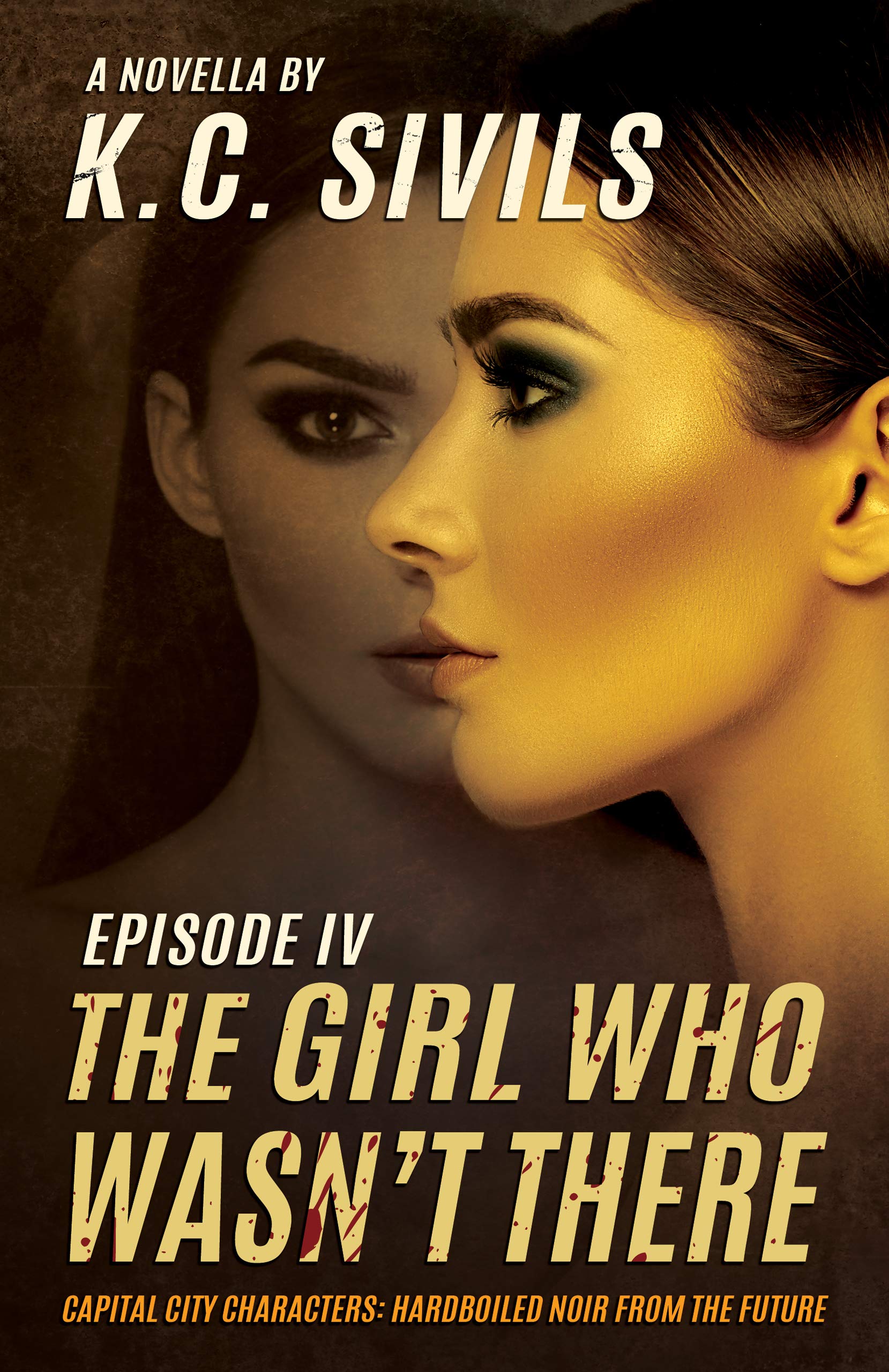 The Girl Who Wasn't There (Capital City Characters #4) by K.C. Sivils ...