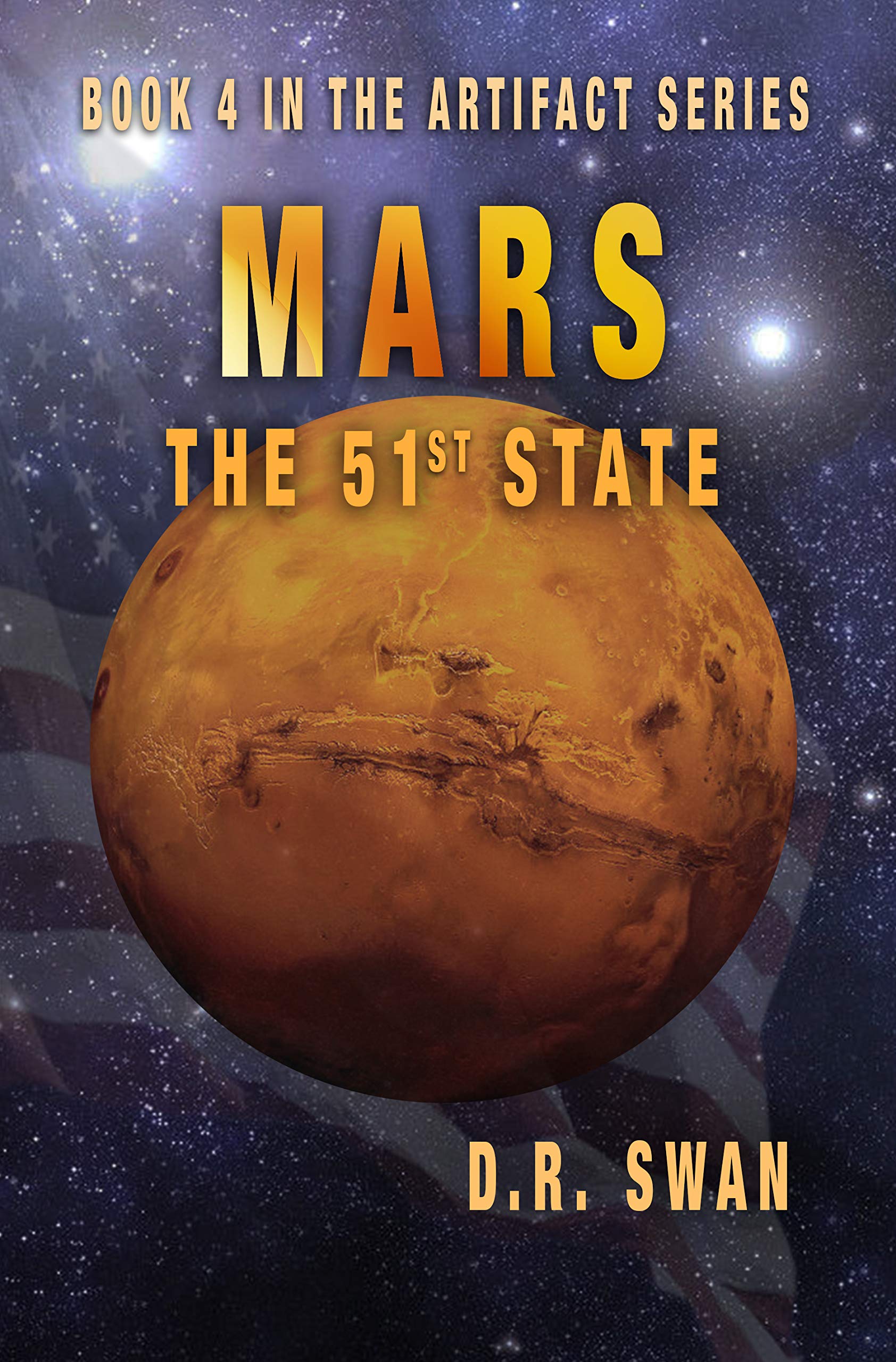 Mars, The 51st State (The Artifact Series Book 4) by D.R. Swan | Goodreads