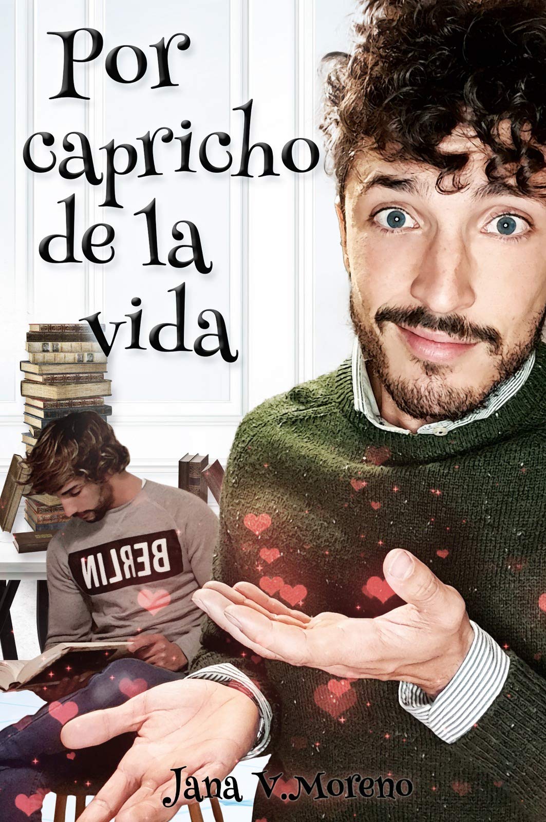Por capricho de la vida (Spanish Edition) by Jana V.Moreno | Goodreads