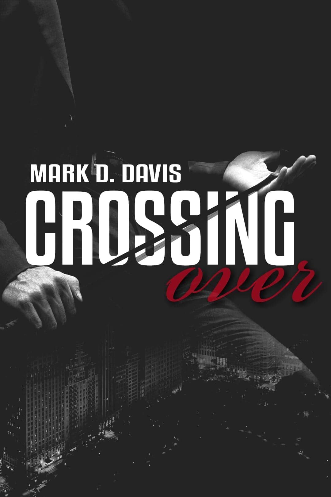 Crossing Over by Mark D. Davis | Goodreads