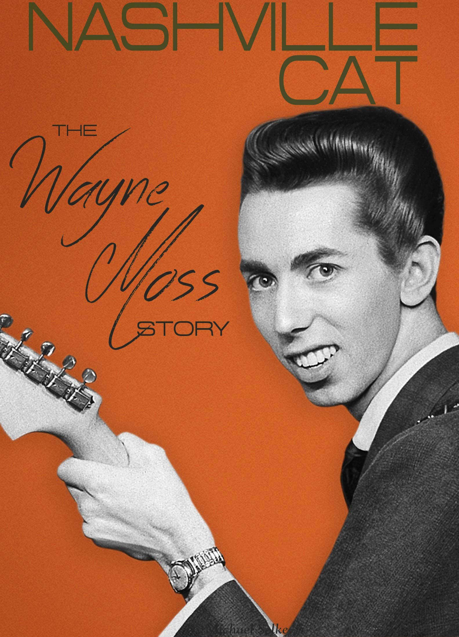 Nashville Cat The Wayne Moss Story by Mike Selke | Goodreads