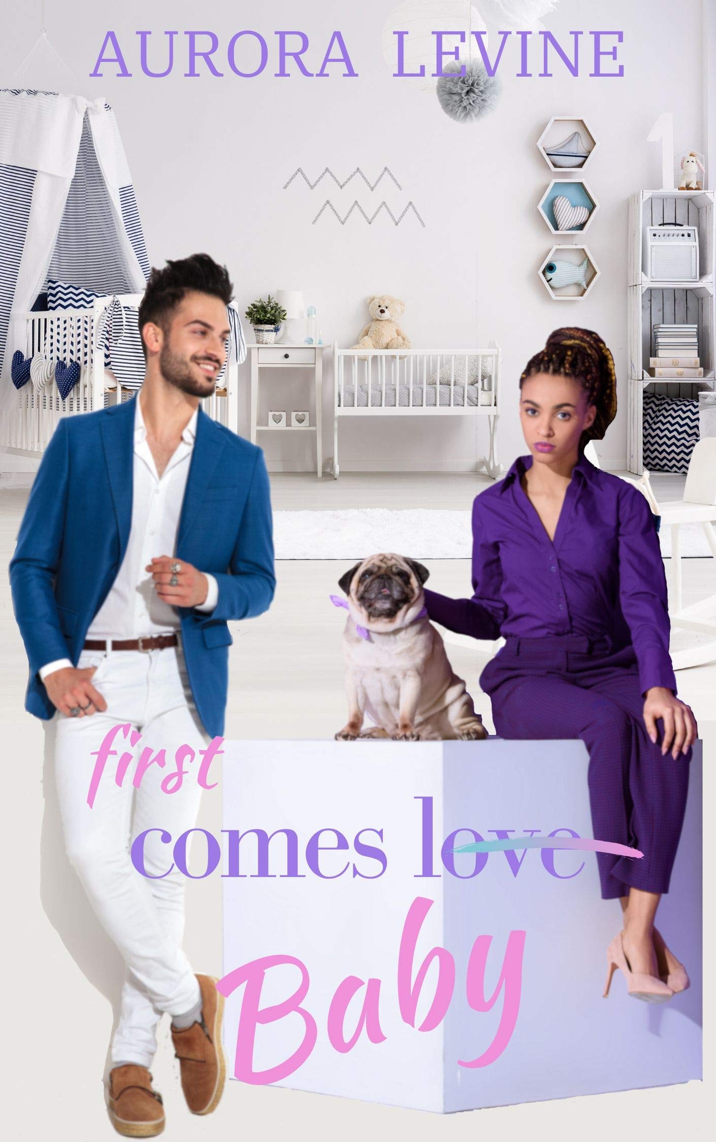 First Comes Baby by Aurora Levine | Goodreads