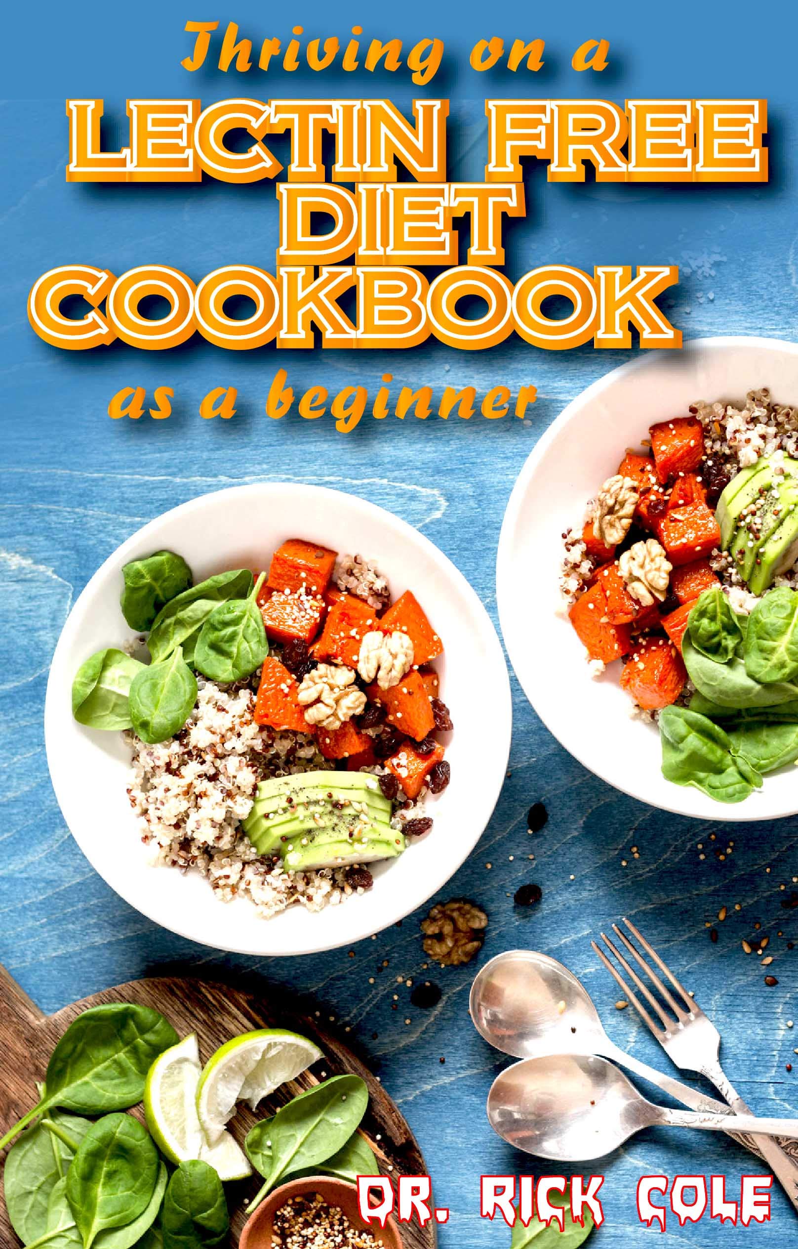 Thriving on a Lectin Free Diet Cookbook as a beginner: Homemade recipes ...