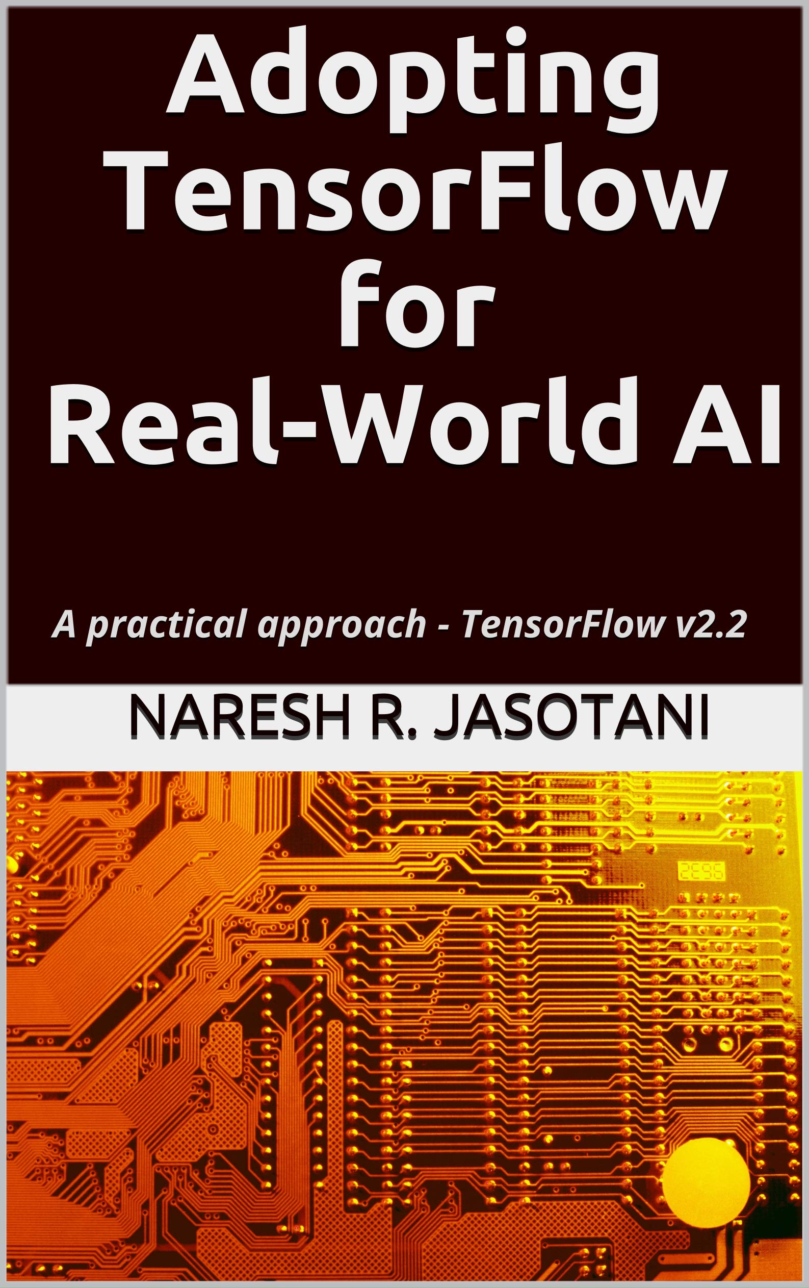 Adopting TensorFlow for Real-World AI: A practical approach ...