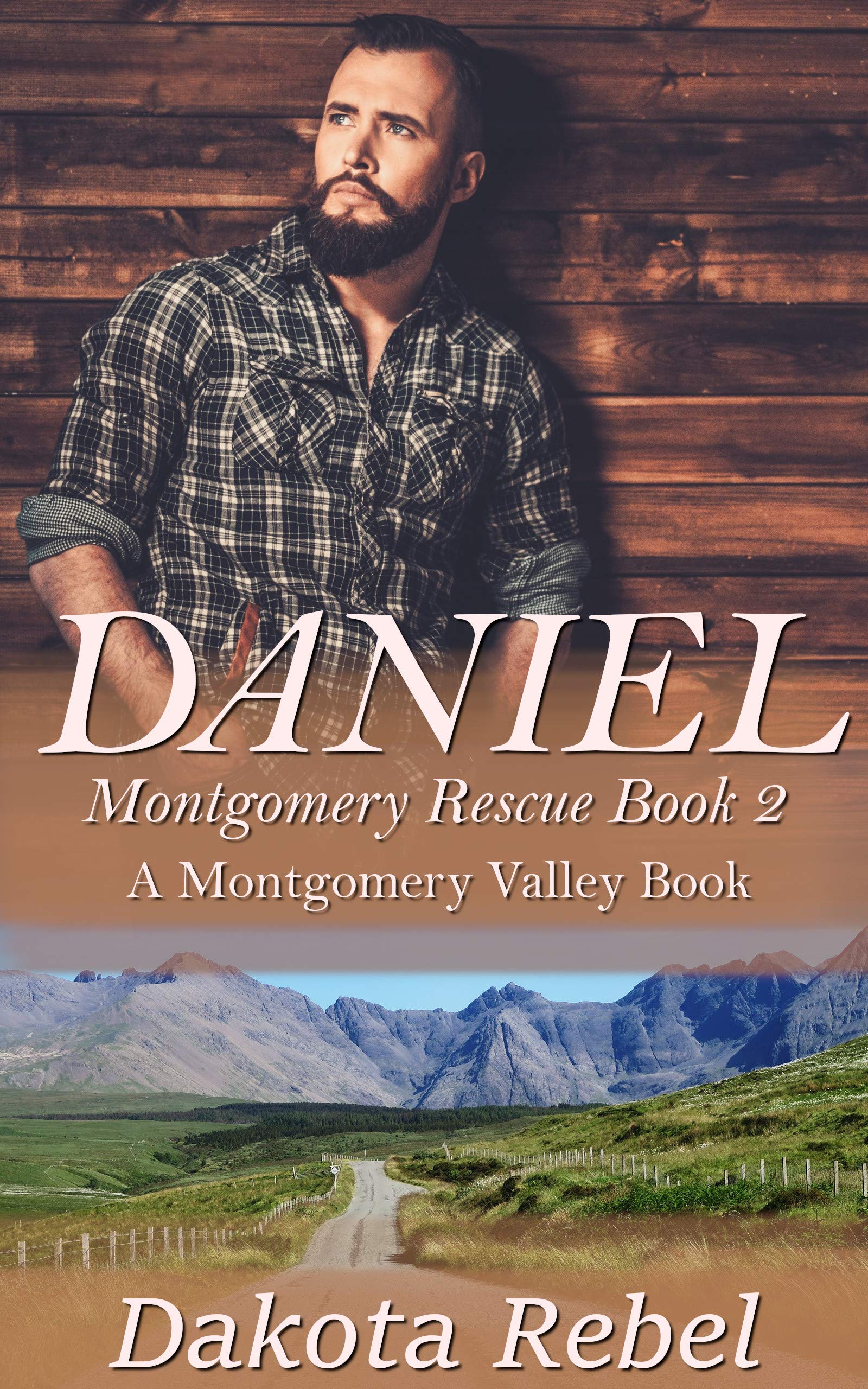 Daniel (Montgomery Valley #2) by Dakota Rebel | Goodreads
