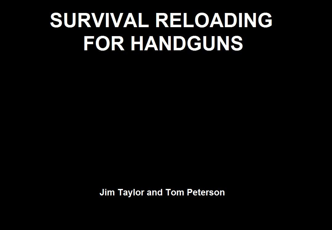 SURVIVAL RELOADING FOR HANDGUNS by Jim Taylor | Goodreads