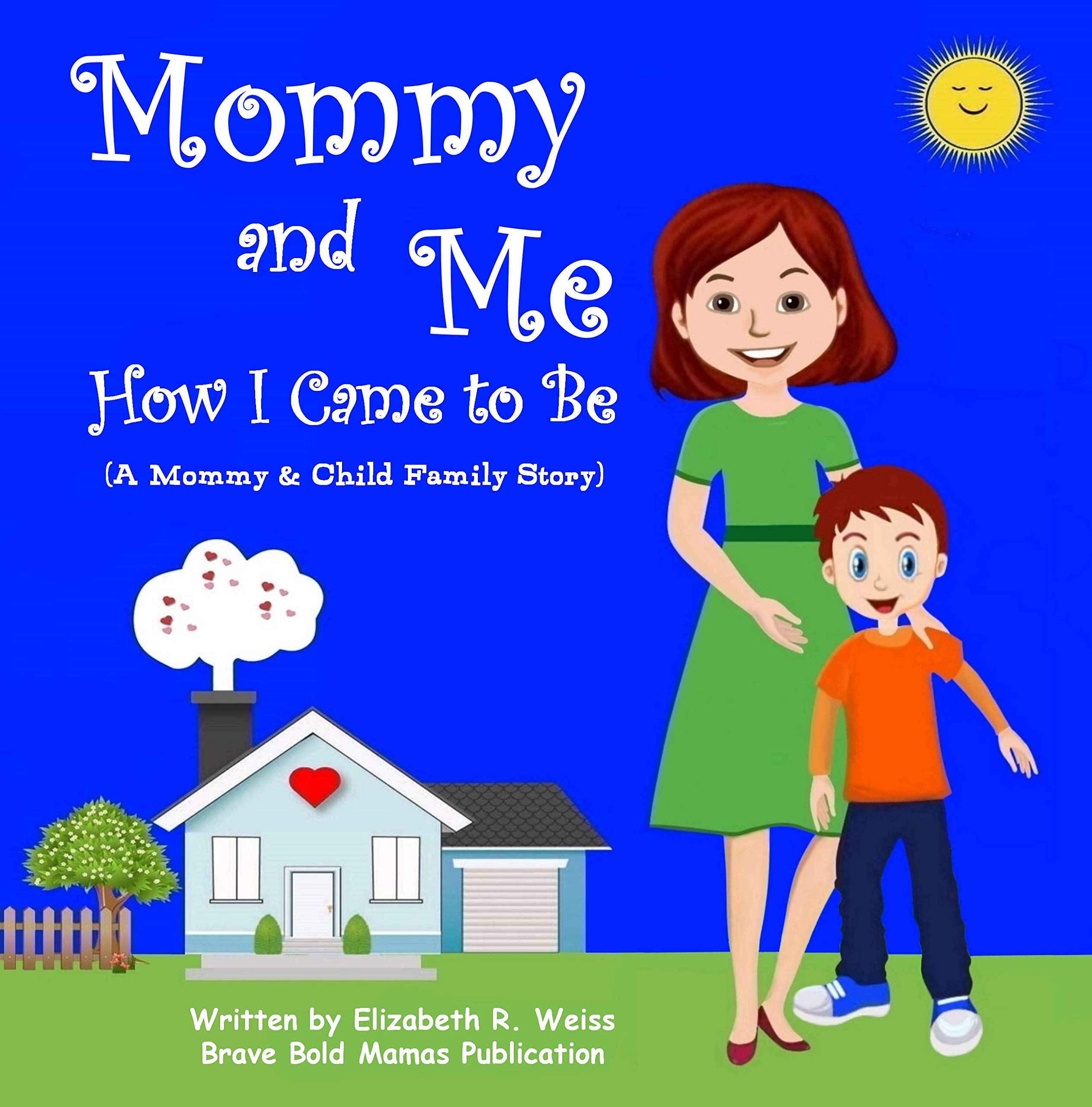 Mommy and Me - How I Came to Be: A Mommy & Child Family Story by ...