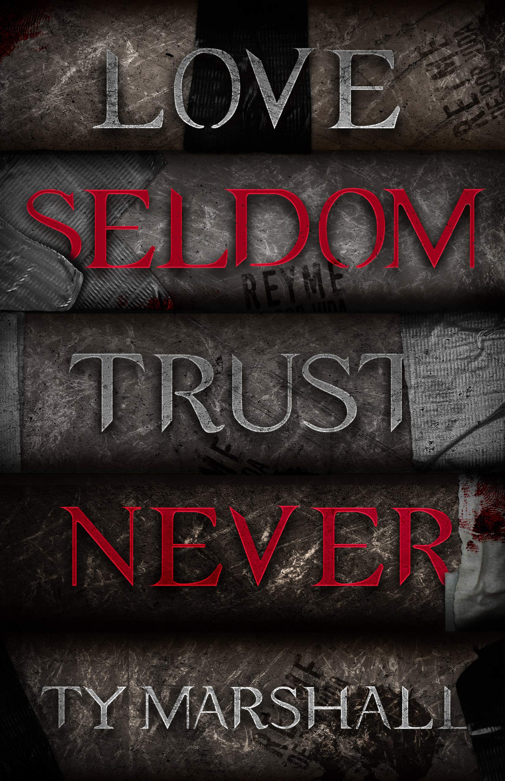 Love Seldom. Trust Never. by Ty Marshall | Goodreads