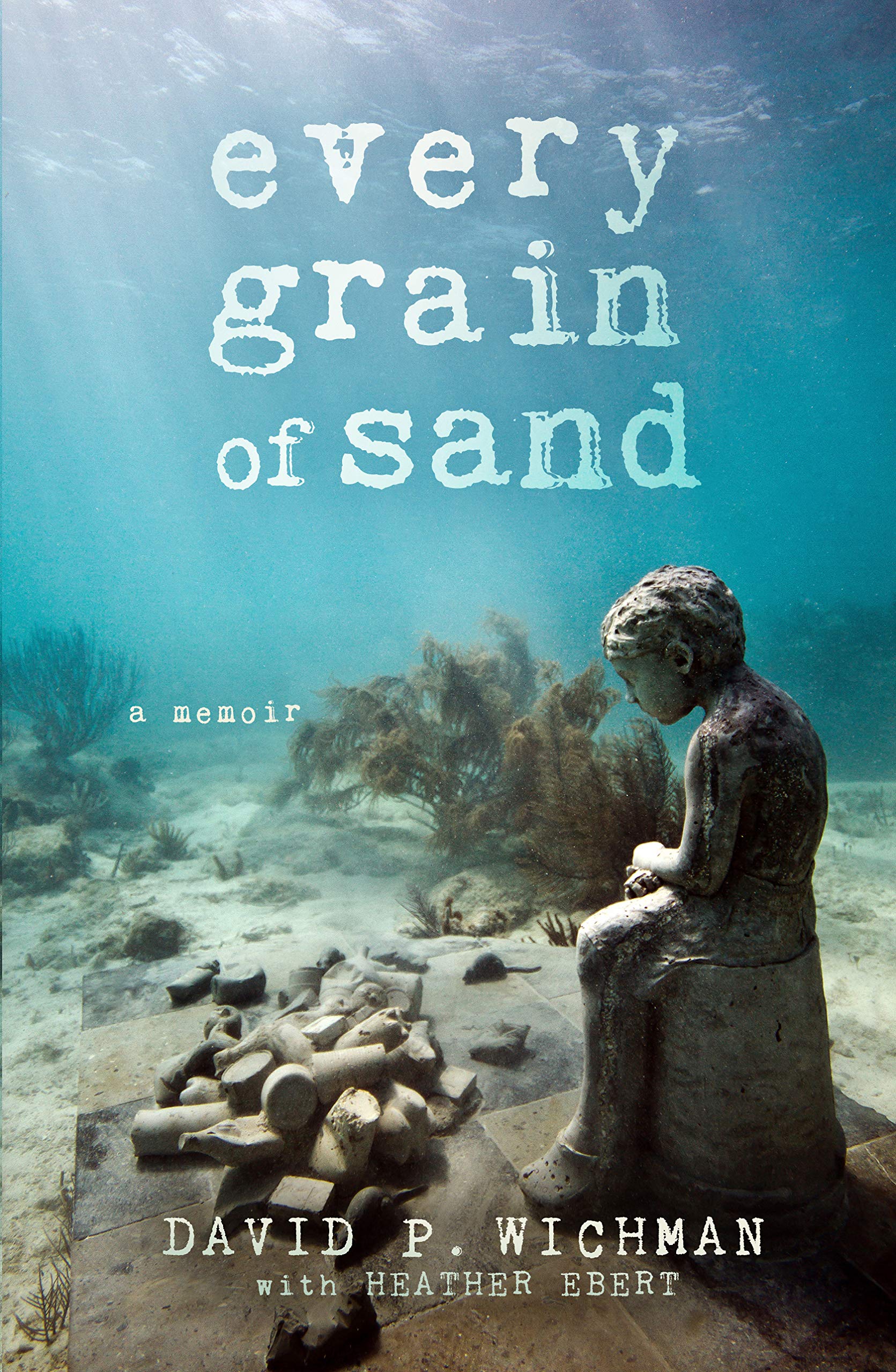 Every Grain of Sand: a memoir by David Wichman | Goodreads