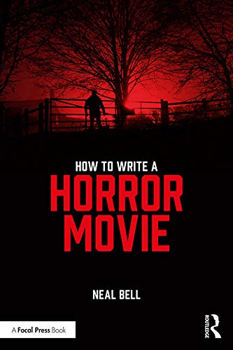 How To Write A Horror Movie by Neal Bell | Goodreads