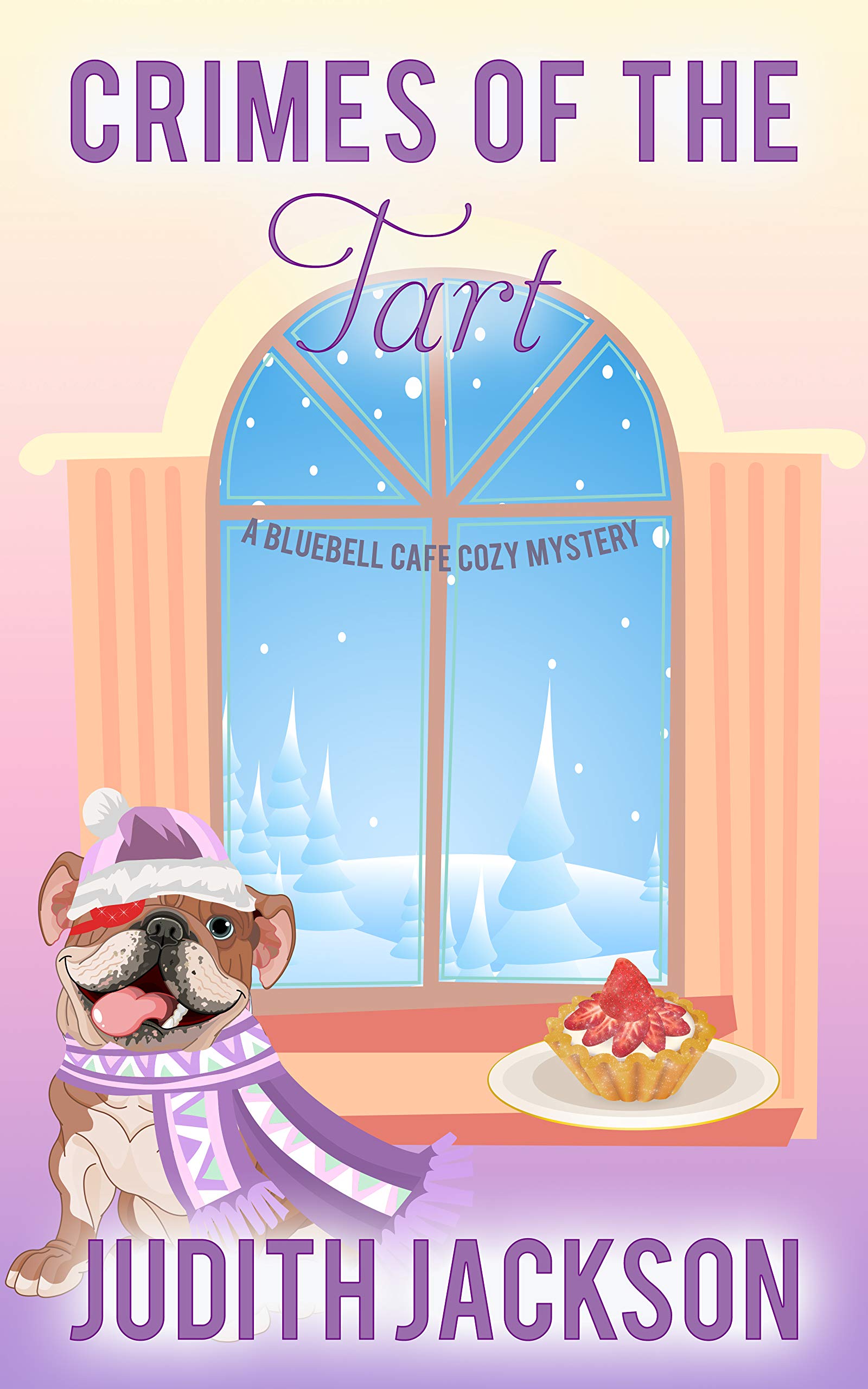 Crimes Of The Tart (Bluebell Cafe, #3) by Judith Jackson | Goodreads