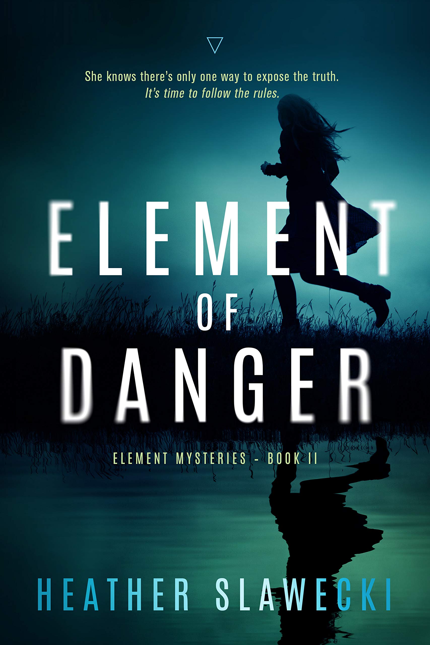 Element of Danger (Element Mysteries Book 2) by Heather Slawecki | Goodreads