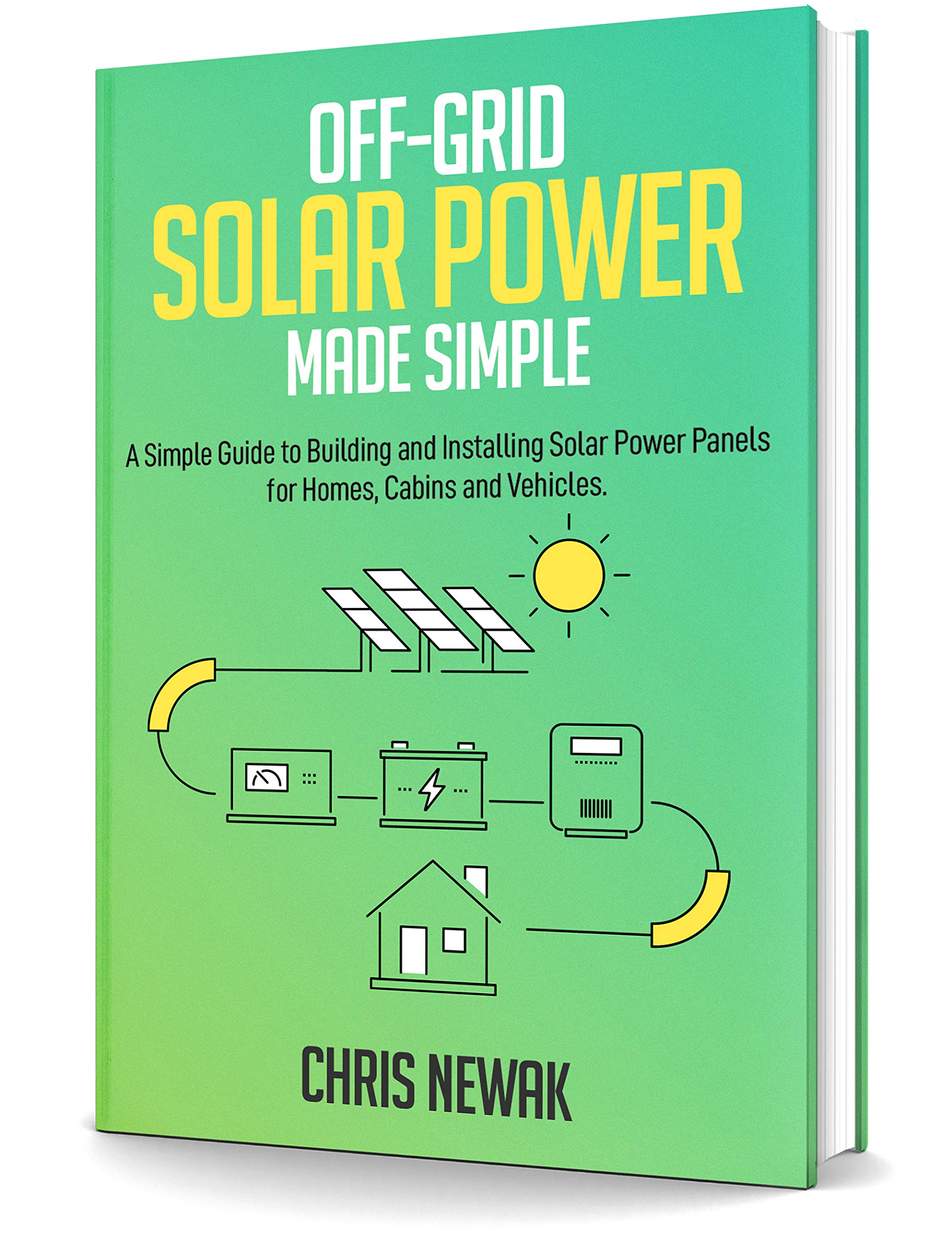 Off-Grid Solar Power Made Simple: A Simple Guide to Building and ...