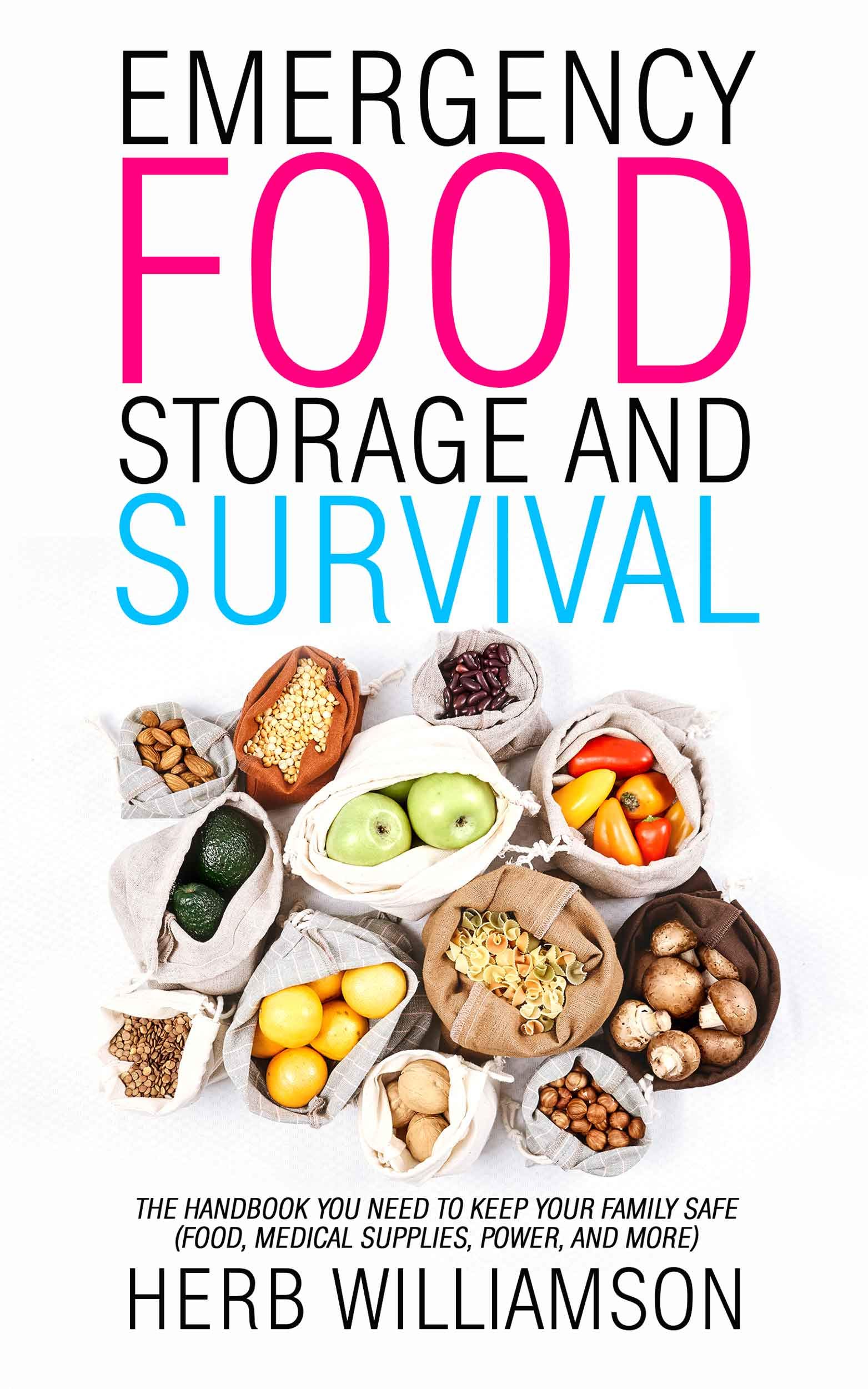 Emergency Food Storage and Survival: The Handbook You Need to Keep Your ...