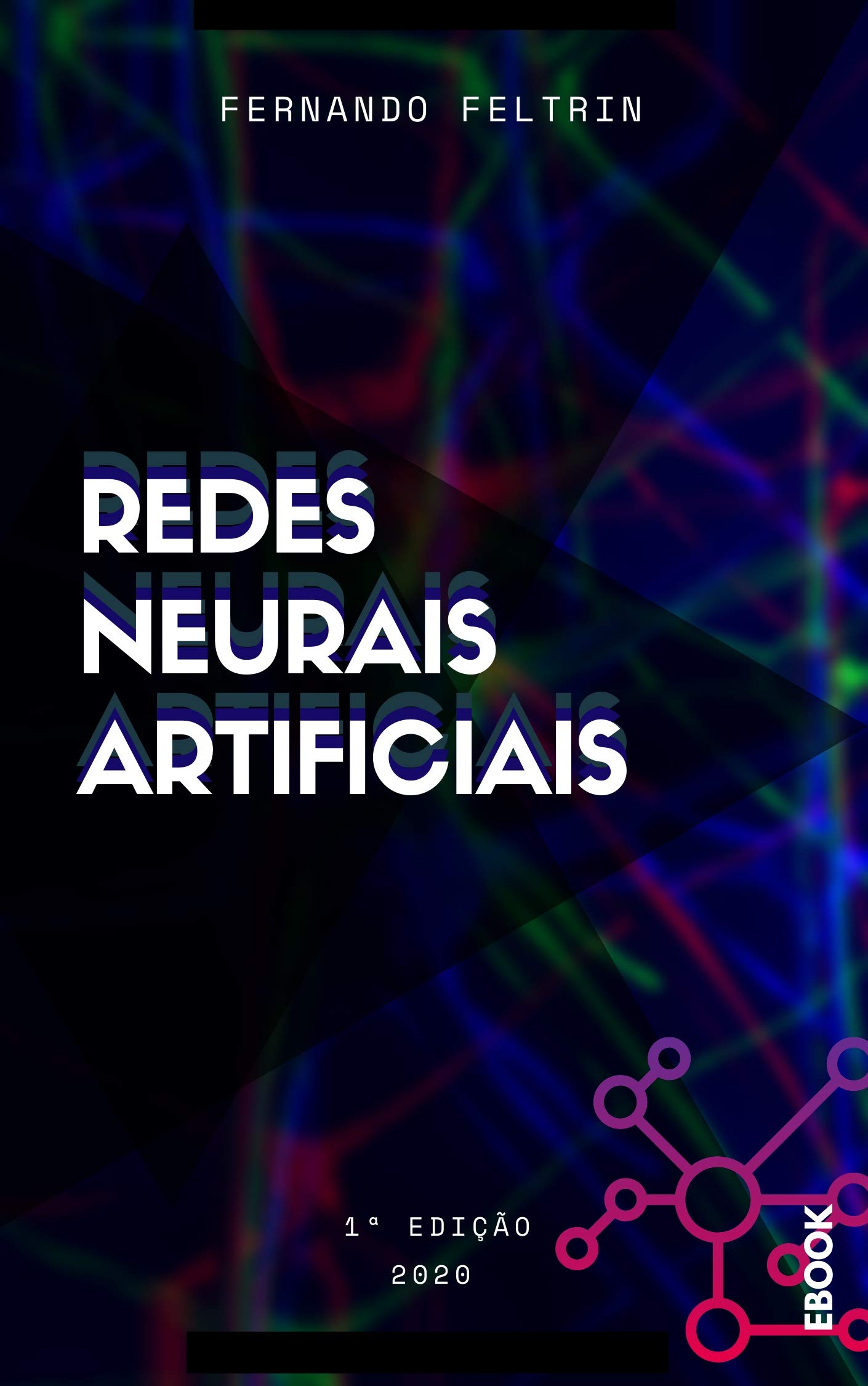 Redes Neurais Artificiais: Fernando Feltrin by Fernando Belomé Feltrin | Goodreads