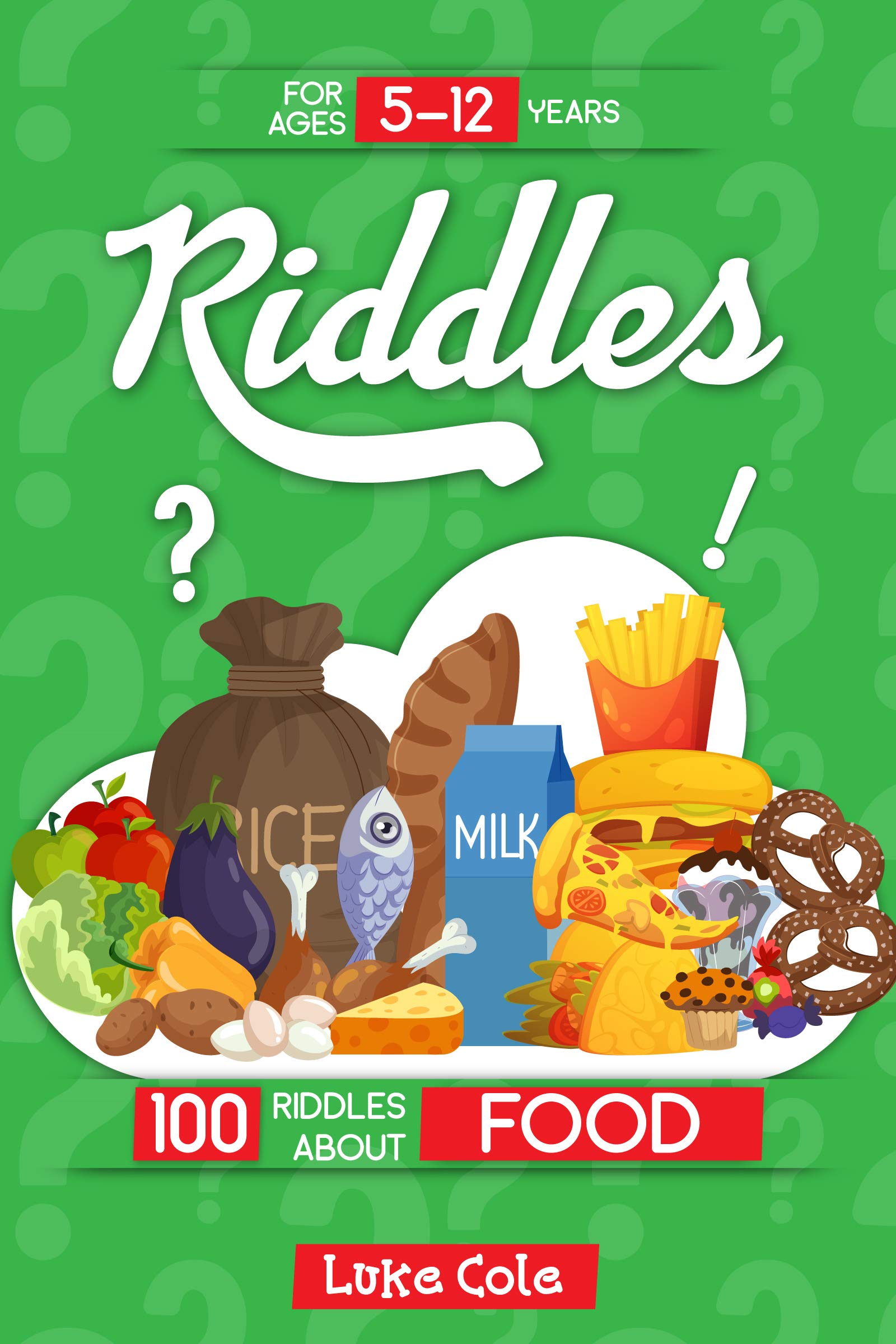 Riddles: 100 riddles about food: Riddles for kids - FOOD edition: 100 ...
