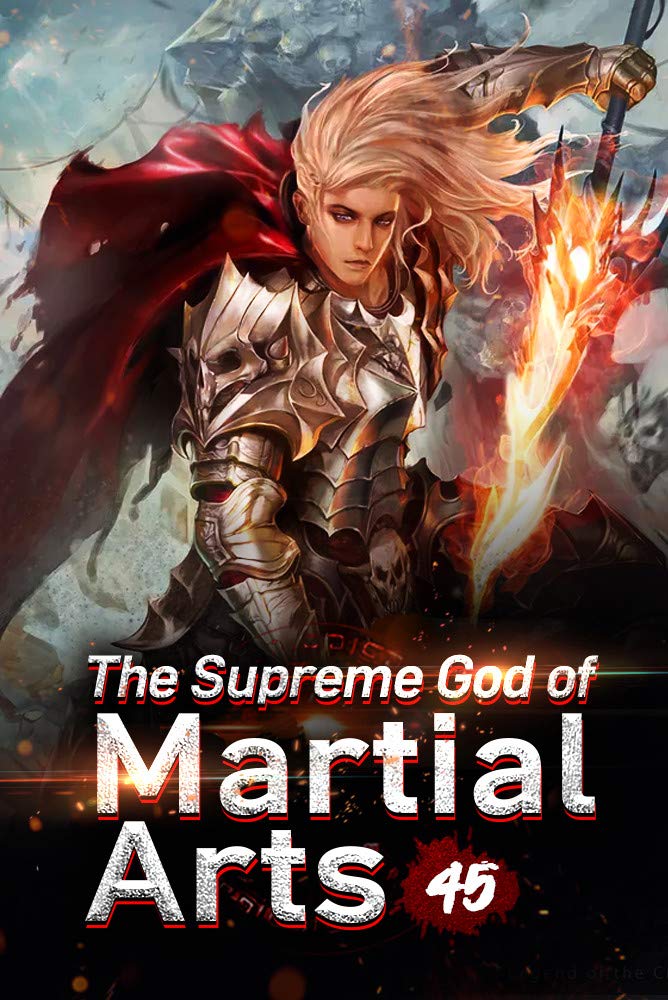 The Supreme God of Martial Arts 45: Leave The Ancient Celestial World ...