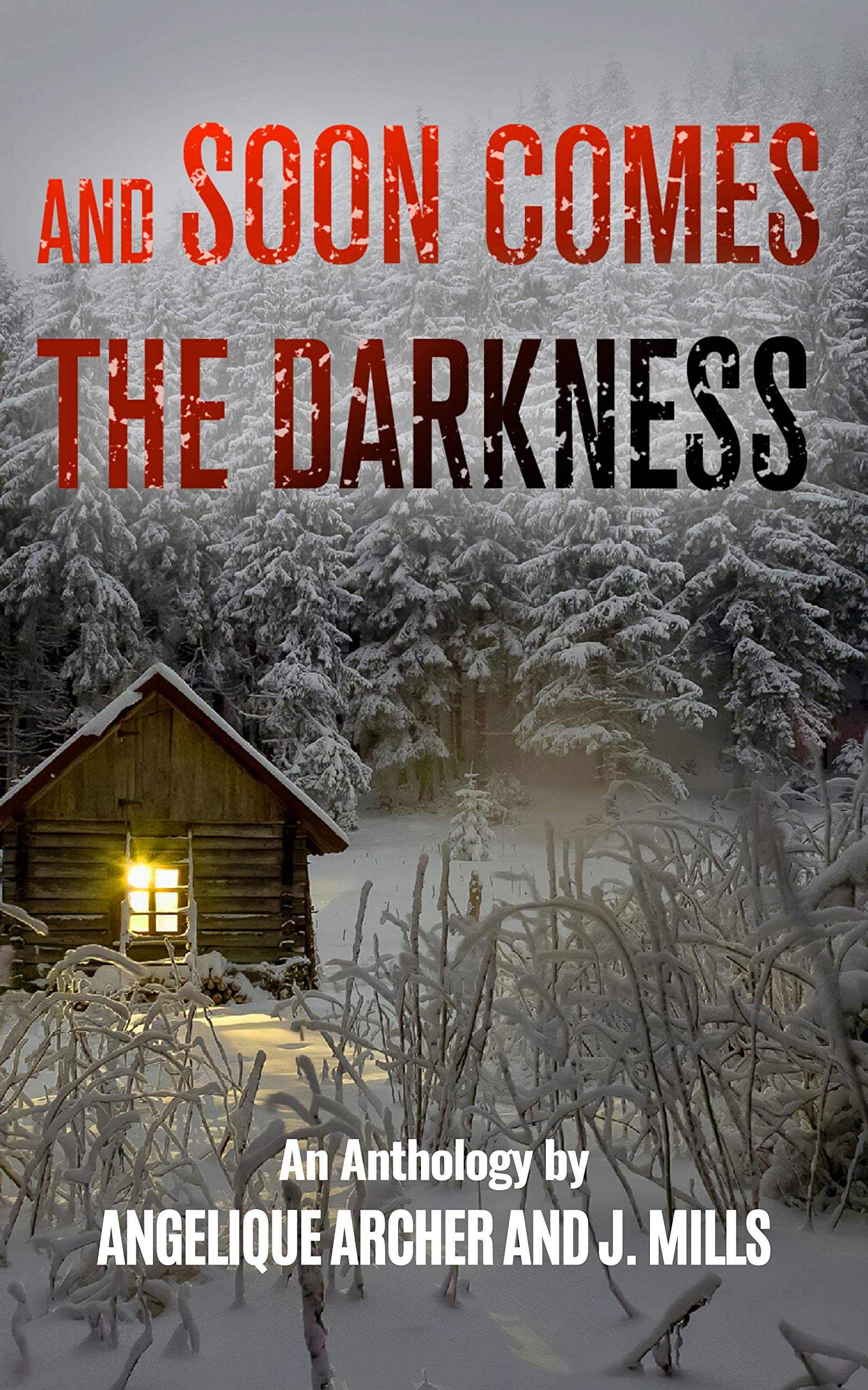 And Soon Comes The Darkness: An Anthology by Angelique Archer | Goodreads