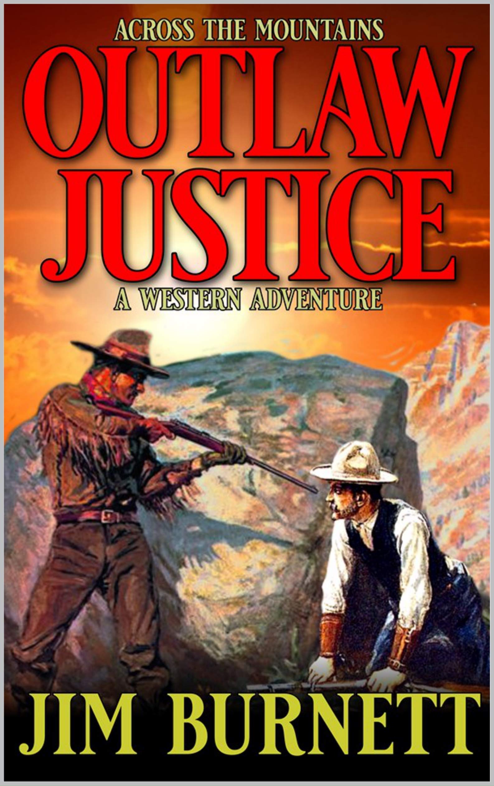 Outlaw Justice: Across The Mountains: A Western Adventure by Jim ...