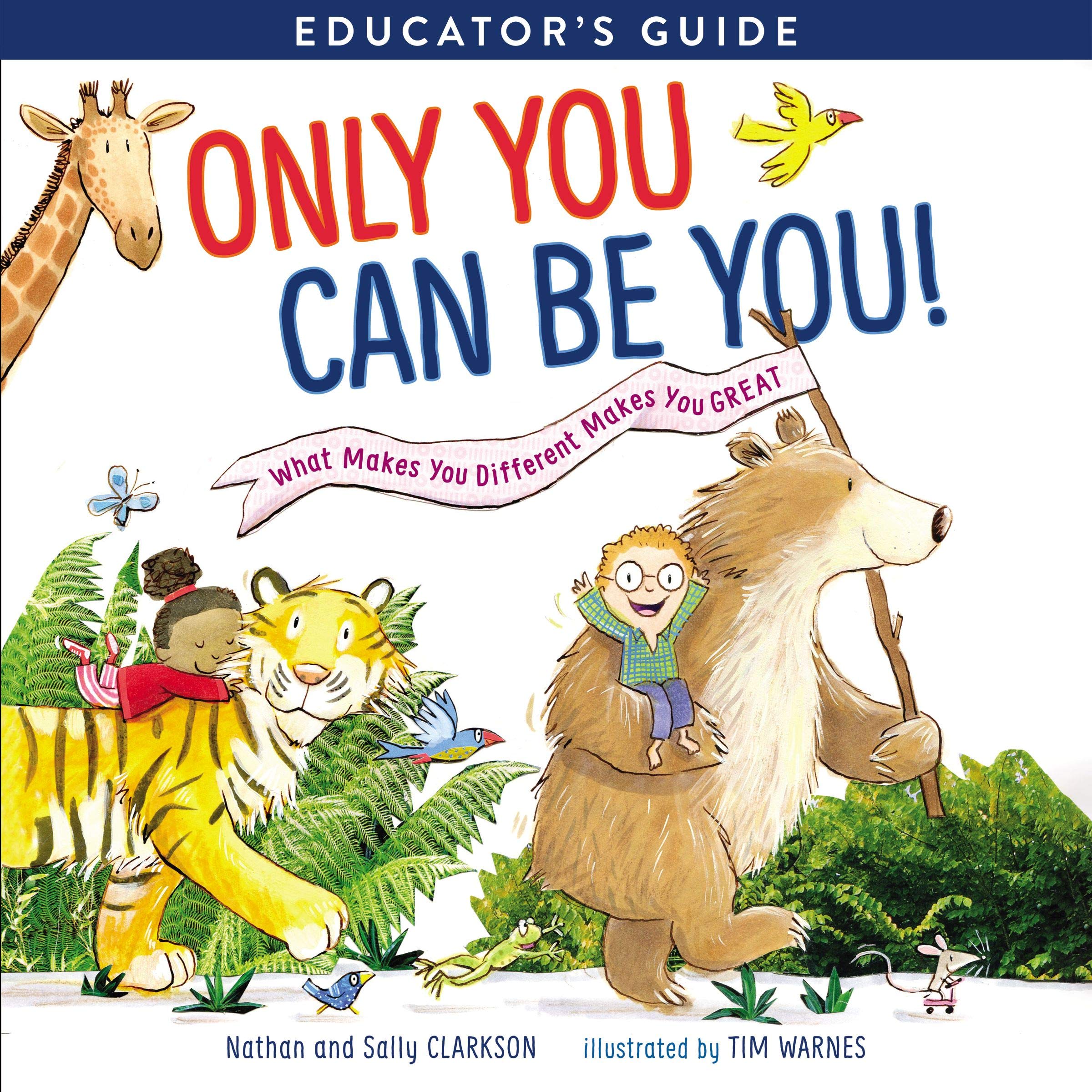Only You Can Be You Educator's Guide: What Makes You Different Makes ...