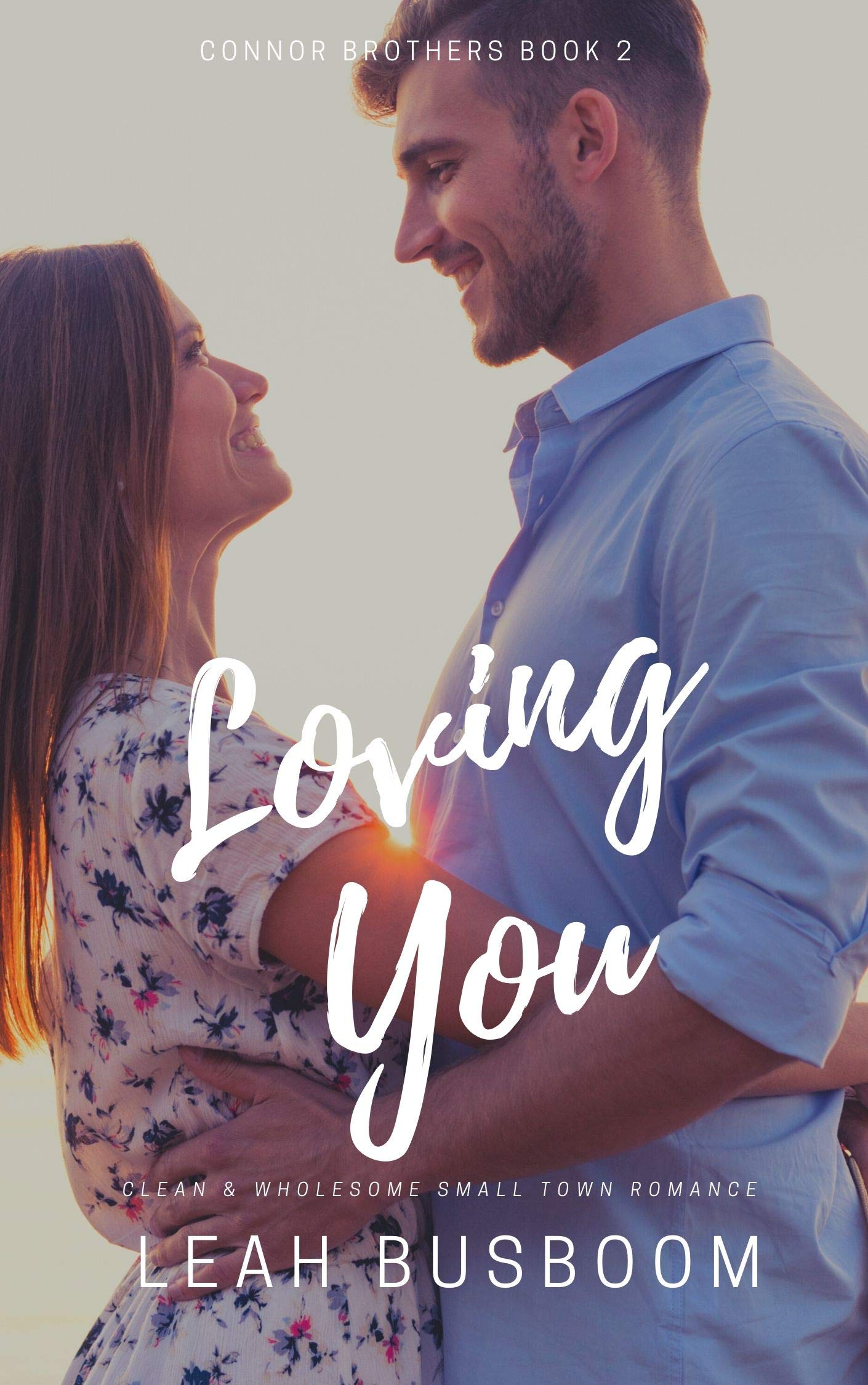 Loving You (Connor Brothers #2) by Leah Busboom | Goodreads