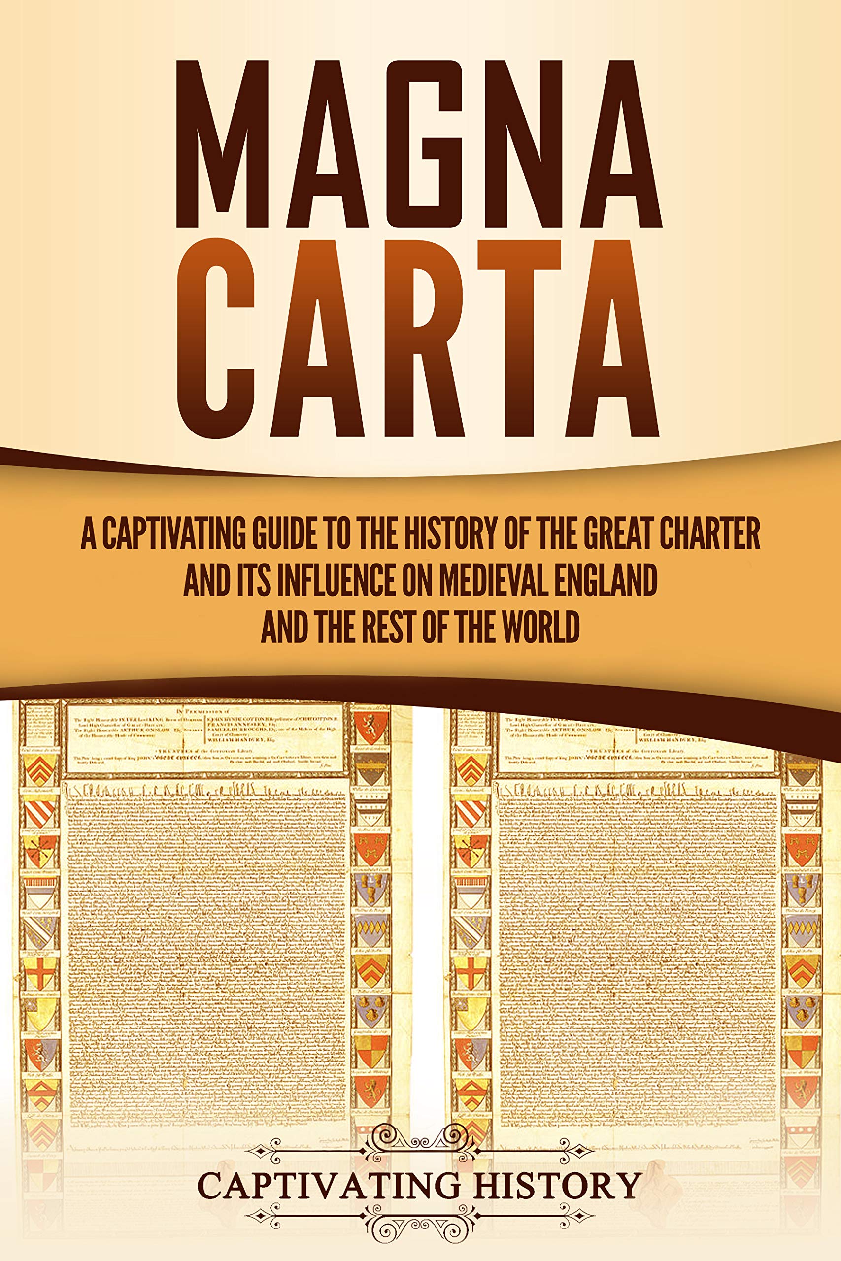 Magna Carta: A Captivating Guide to the History of the Great Charter ...