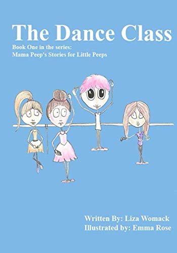The Dance Class: Book One in the series: Mama Peep's Stories for Little ...