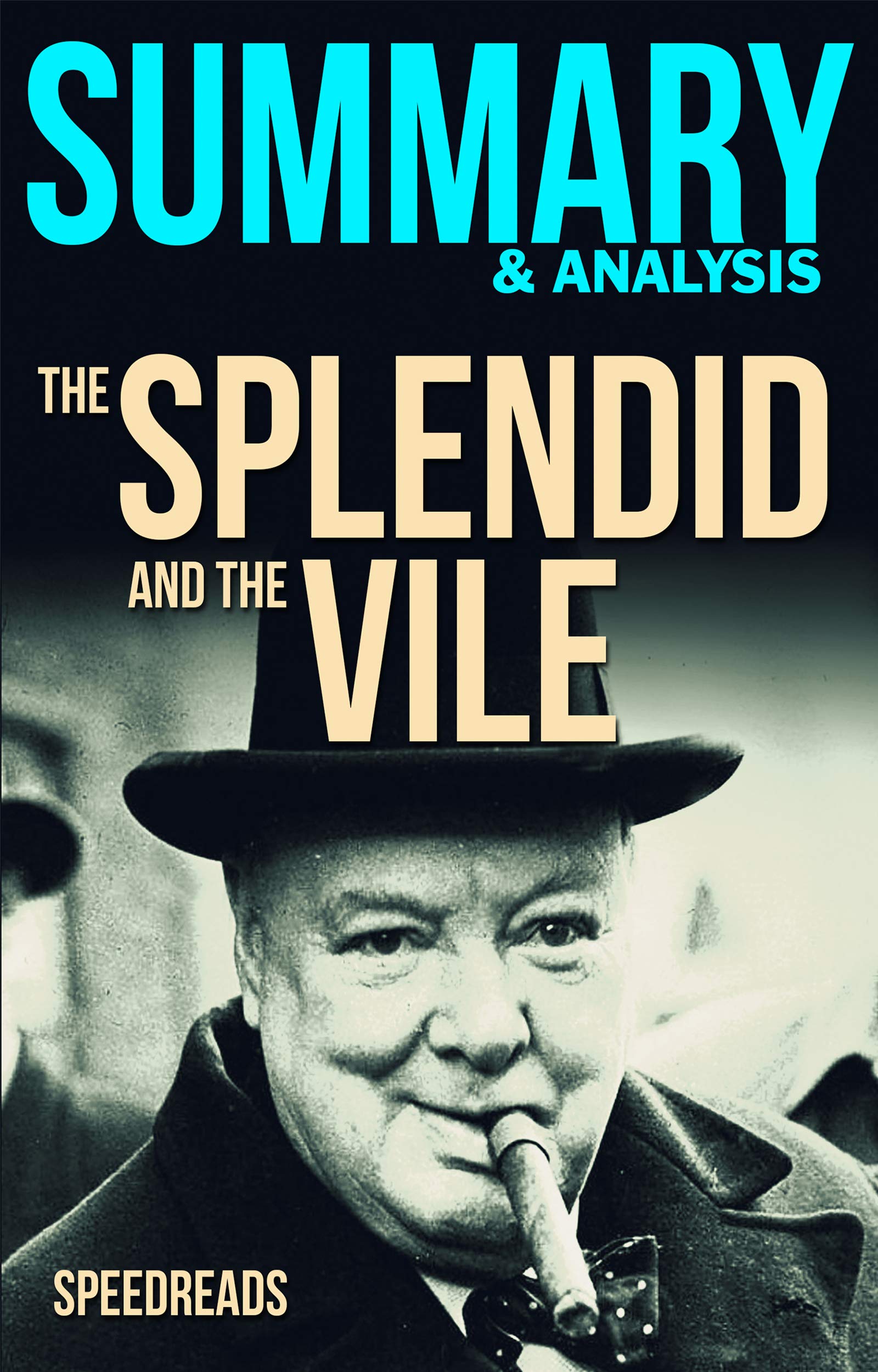 Summary of The Splendid and the Vile by Erik Larson by SpeedReads ...